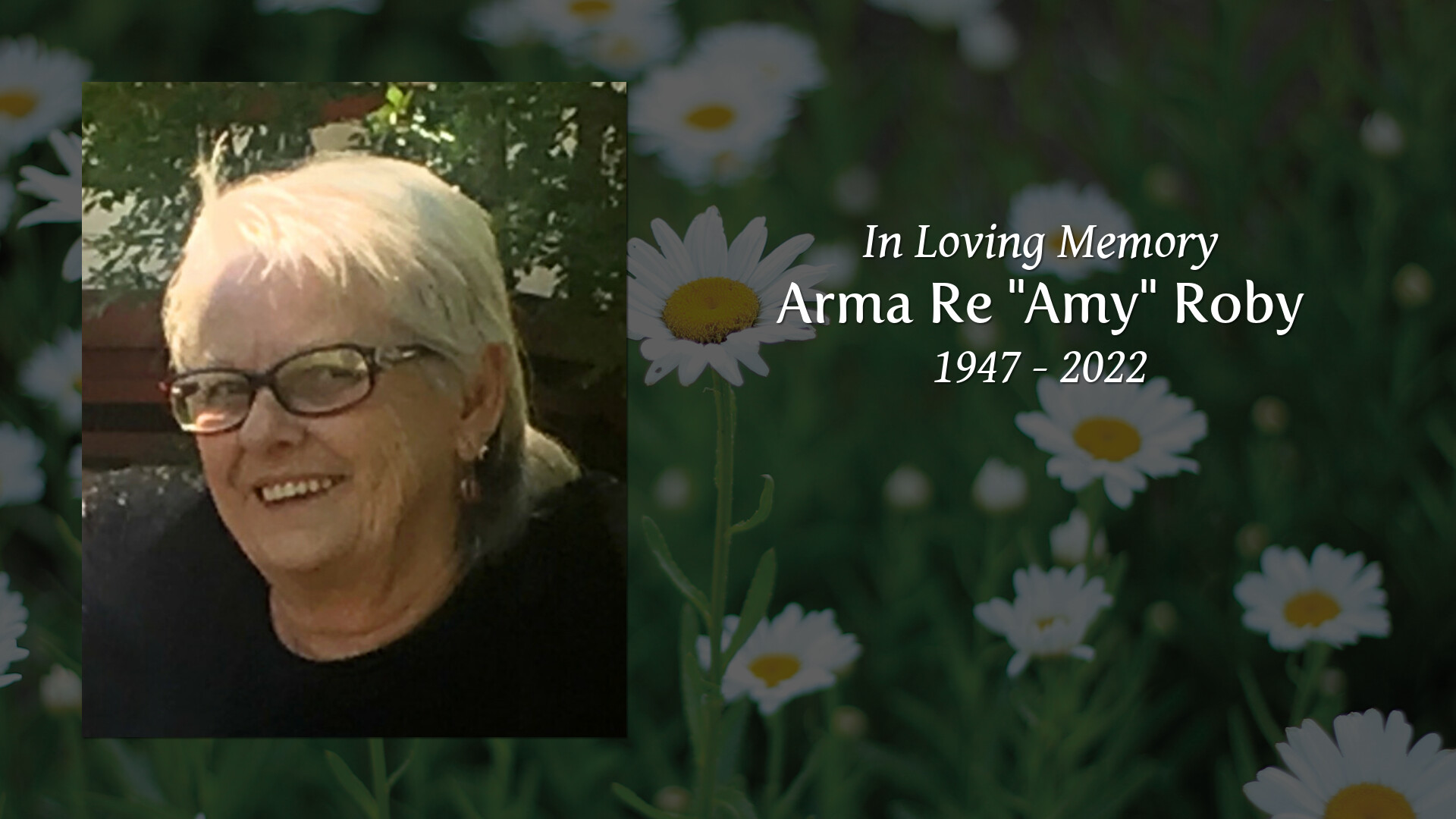 Arma Re "Amy" Roby - Tribute Video