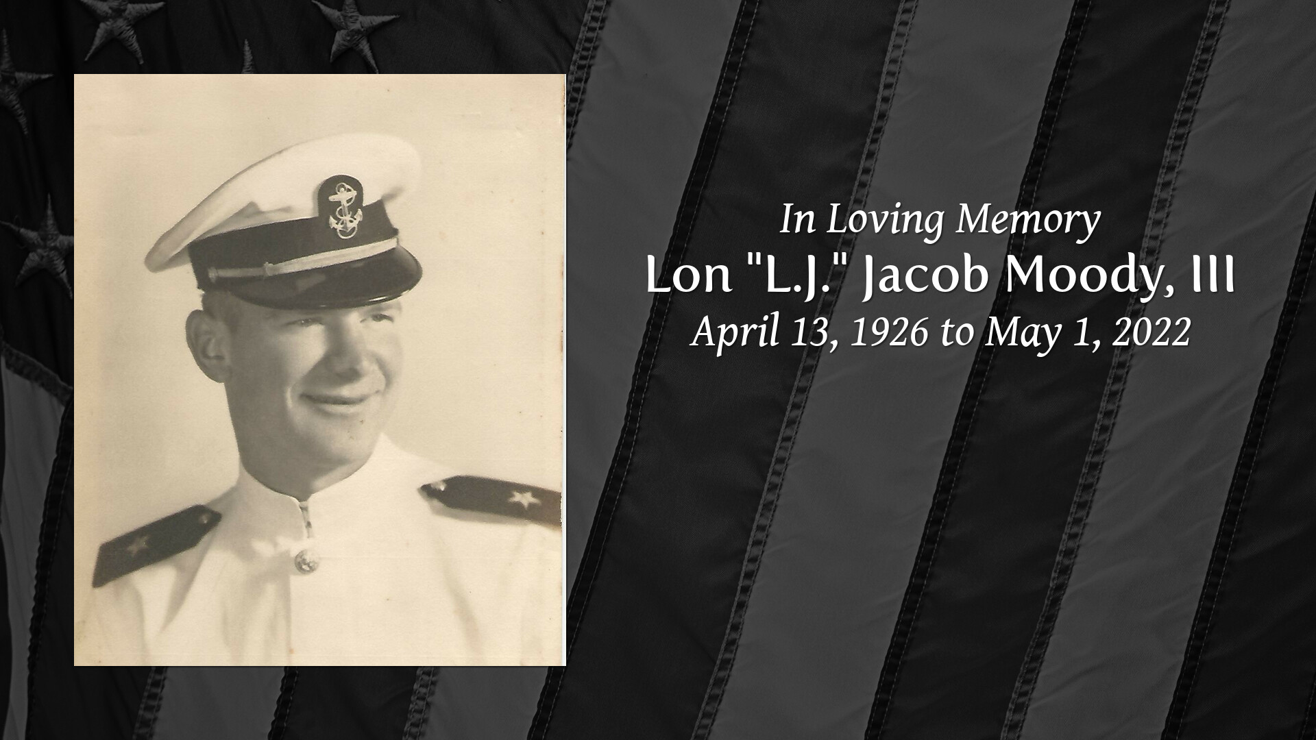 Lon "L.J." Jacob Moody, III - Tribute Video