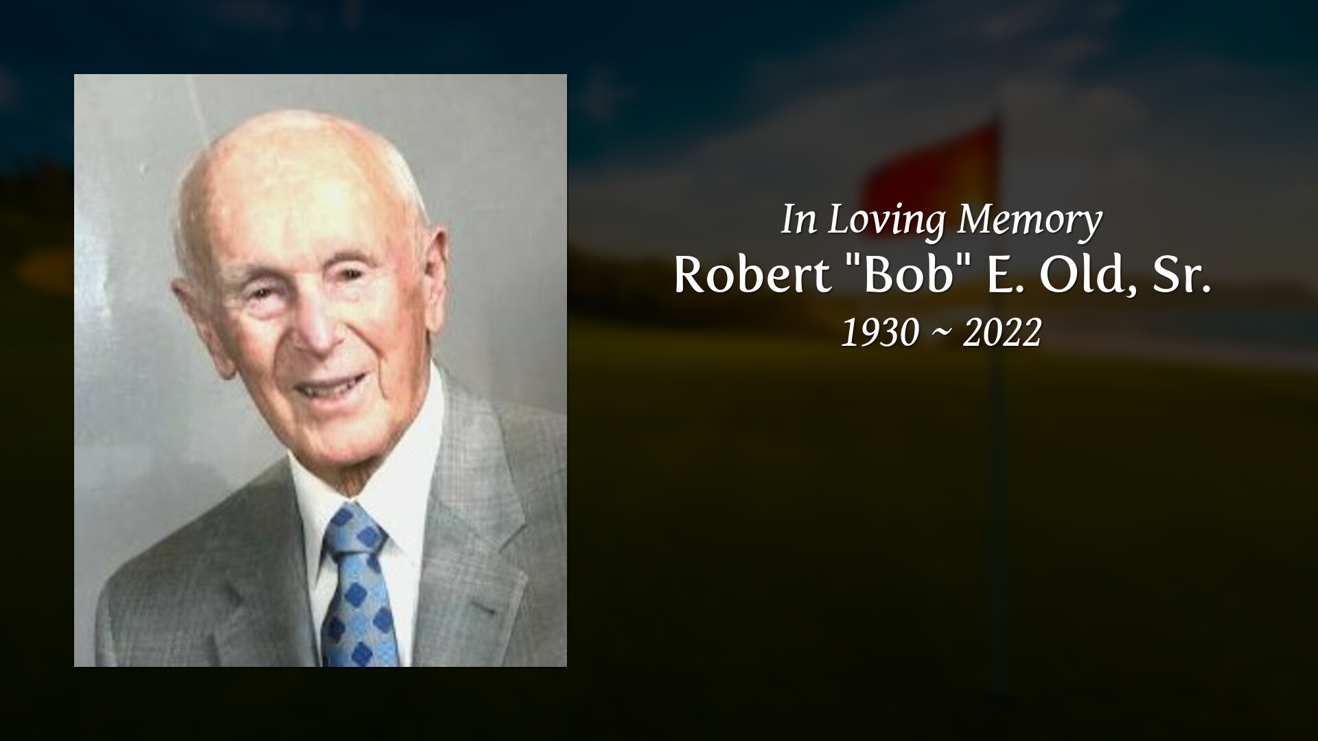Robert "Bob" E. Old, Sr. - Tribute Video