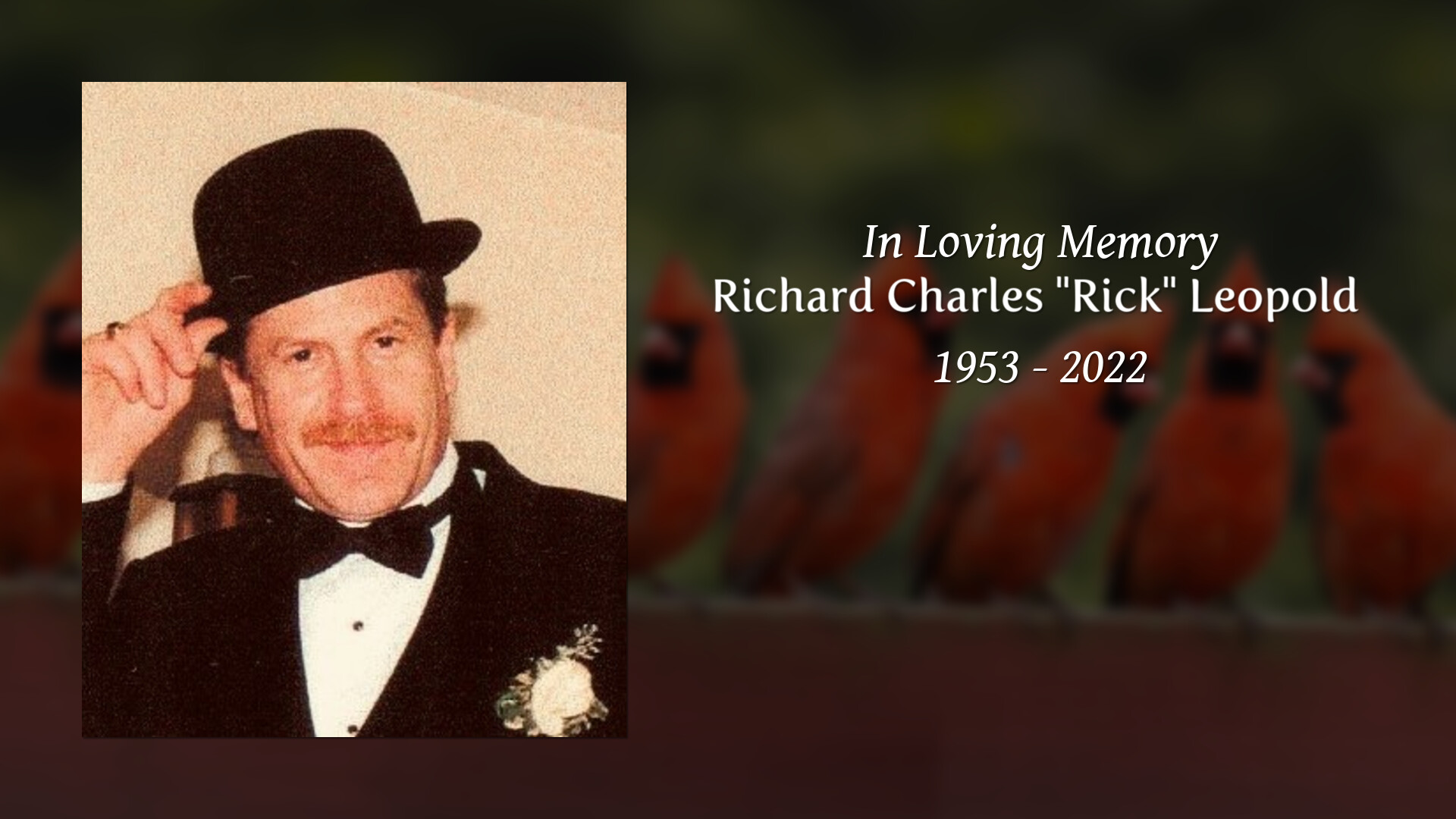 Richard Charles "Rick" Leopold - Tribute Video