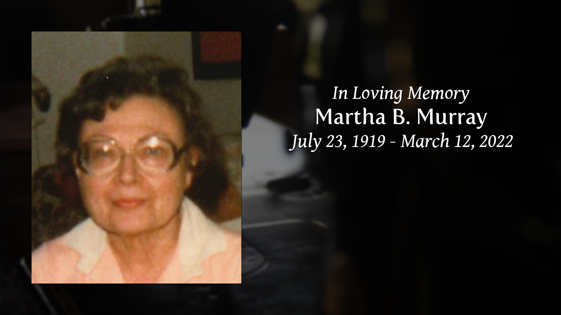 Martha B. Murray - Tribute Video