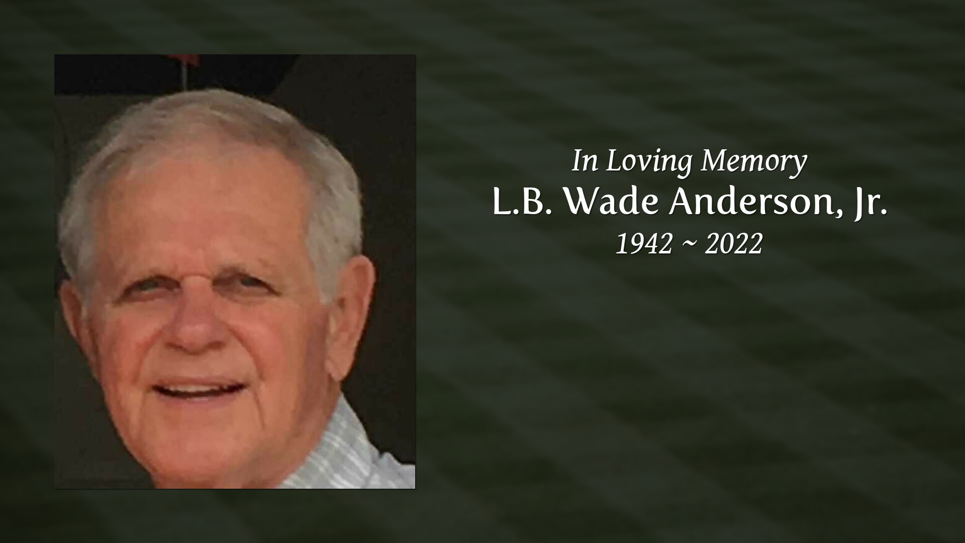 L.B. Wade Anderson, Jr. - Tribute Video