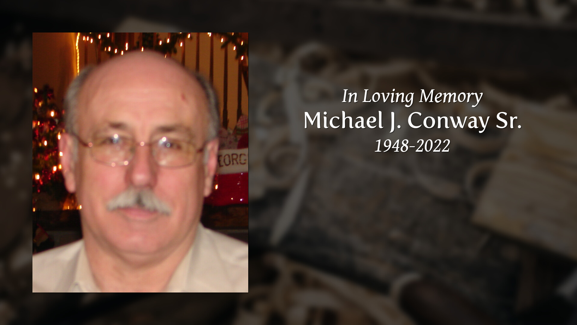 Michael J. Conway Sr. - Tribute Video