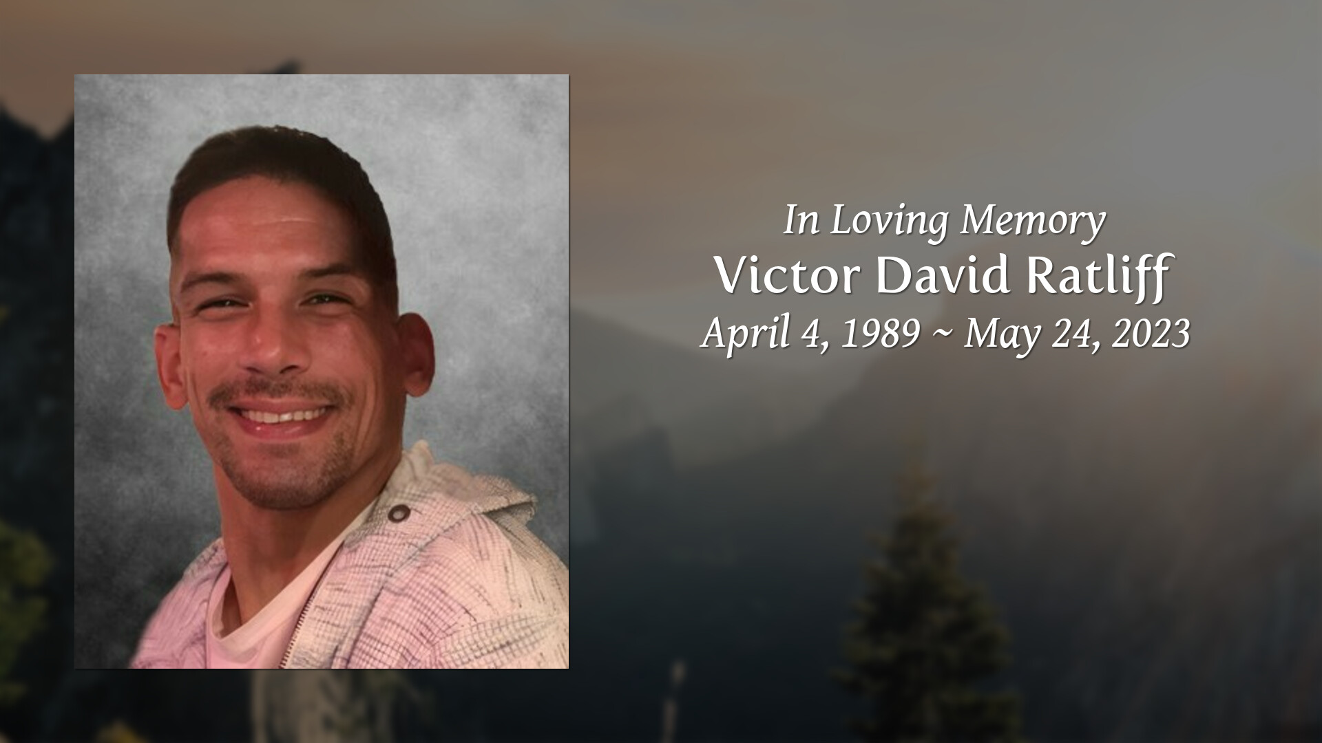 Victor David Ratliff - Tribute Video