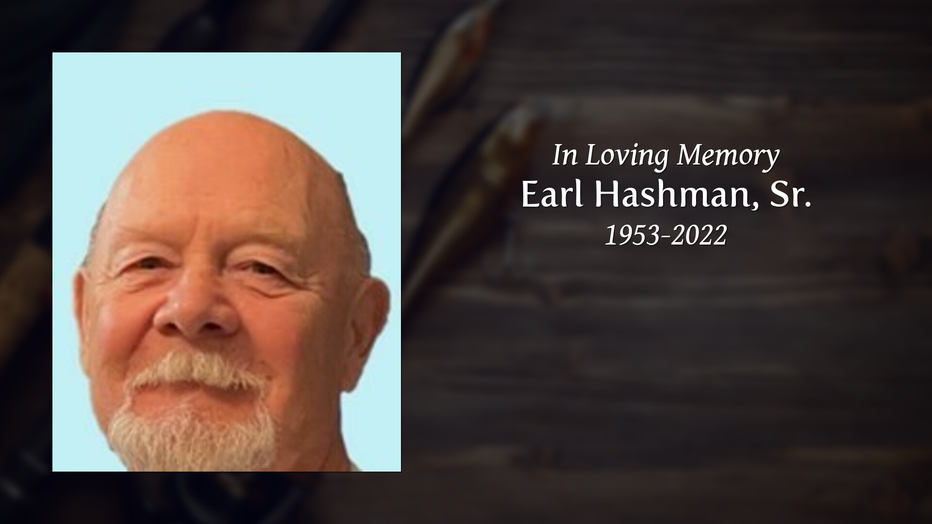 Earl Hashman, Sr. - Tribute Video