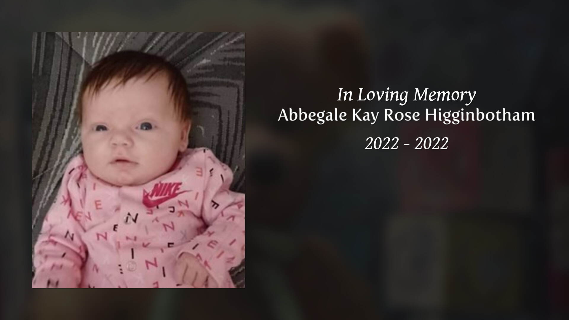 Abbegale Kay Rose Higginbotham - Tribute Video