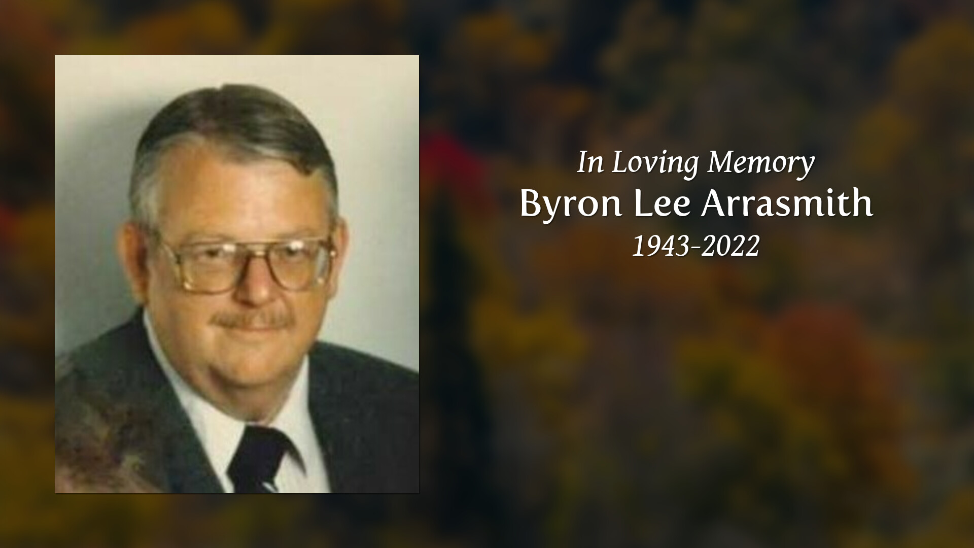 Byron Lee Arrasmith - Tribute Video