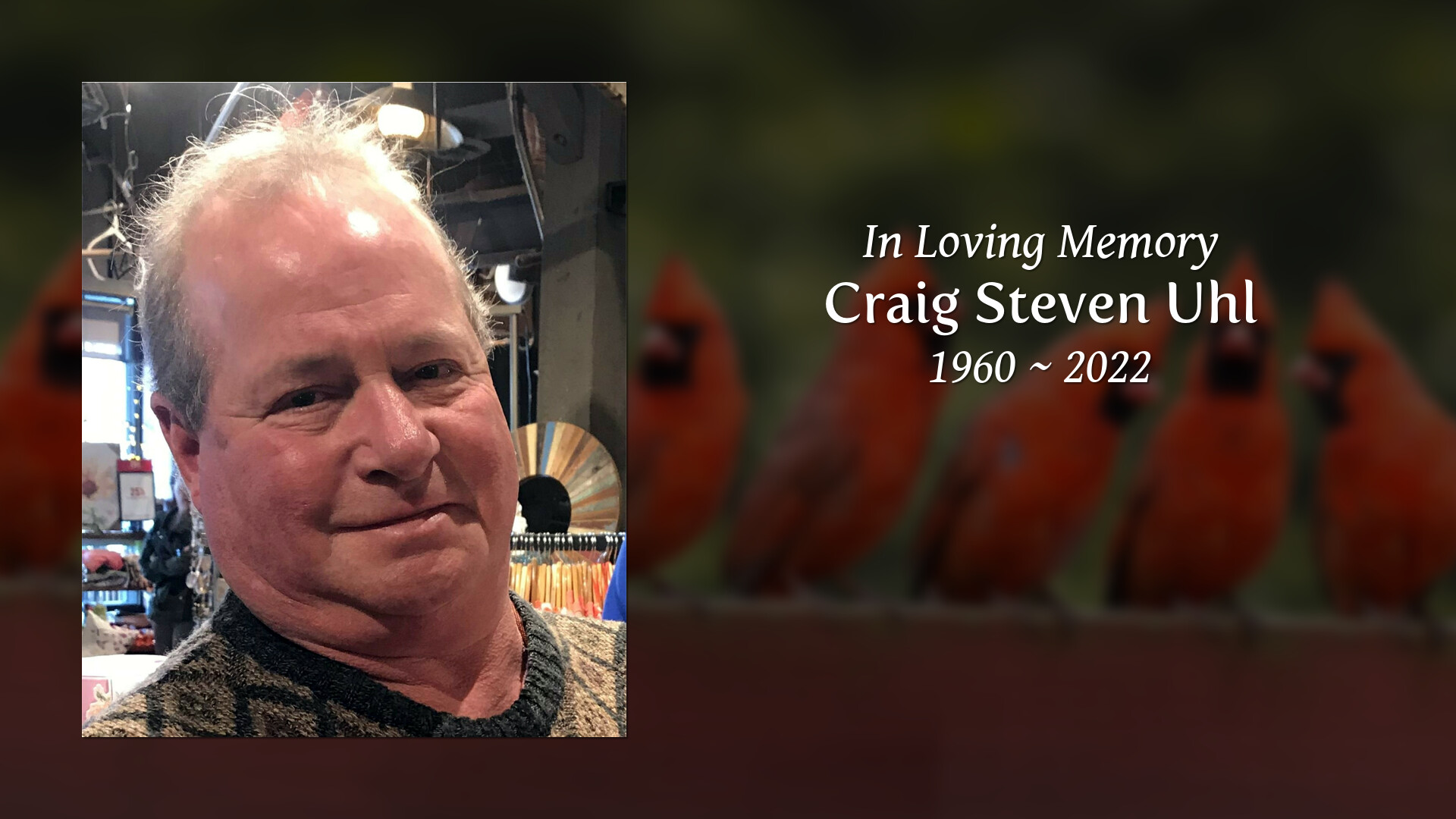 Craig Steven Uhl - Tribute Video