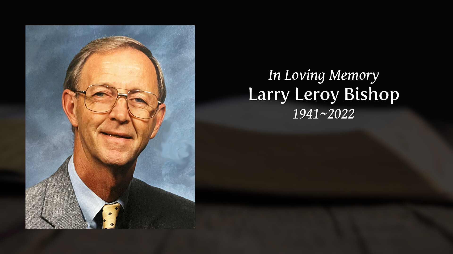 Larry Leroy Bishop - Tribute Video