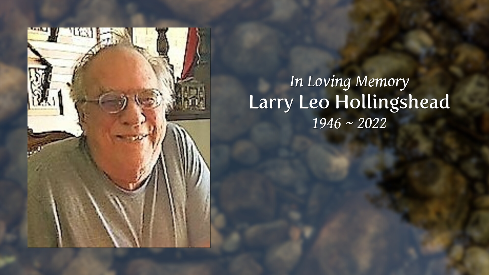 Larry Leo Hollingshead - Tribute Video