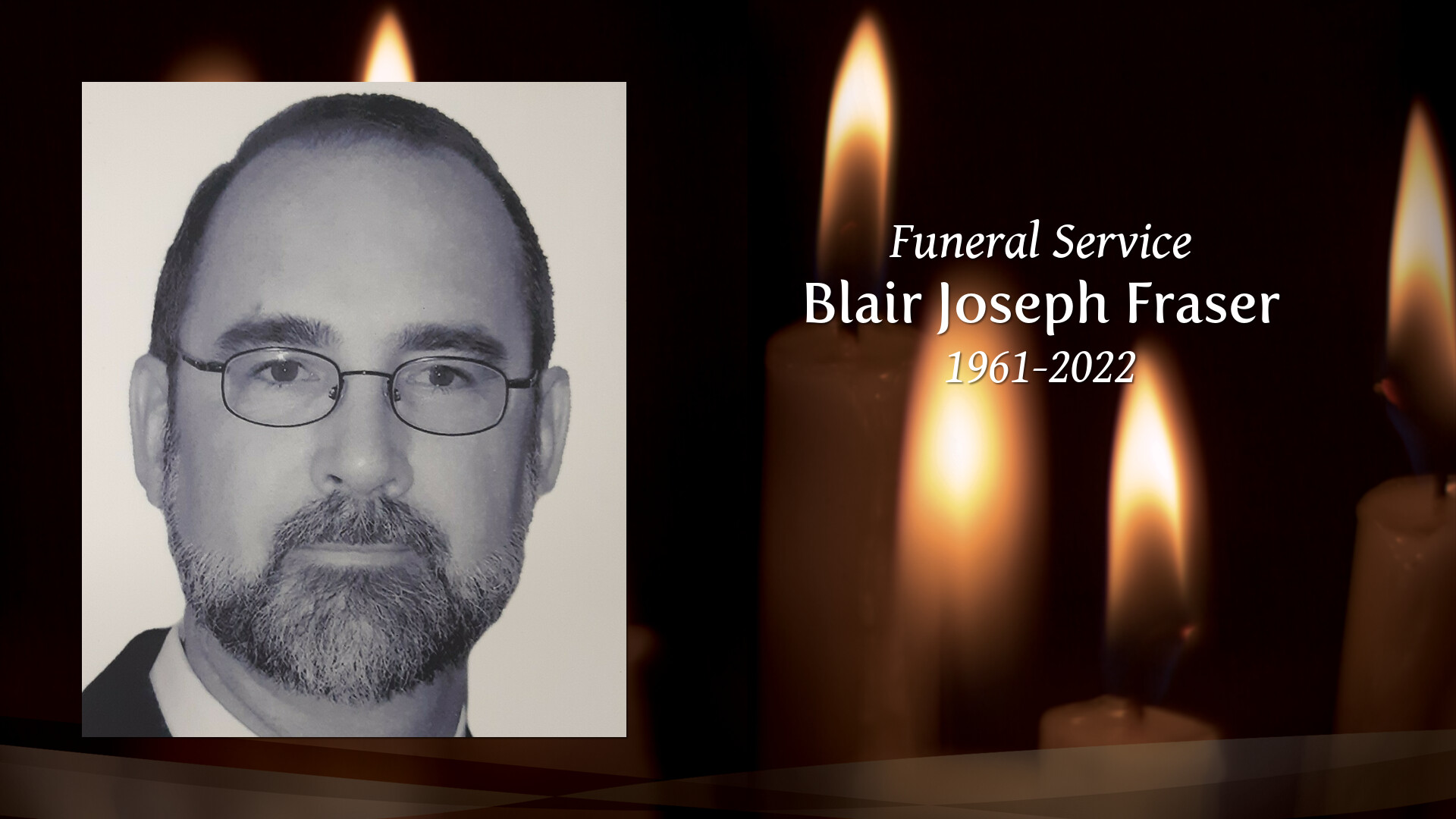 Blair Joseph Fraser - Tribute Video