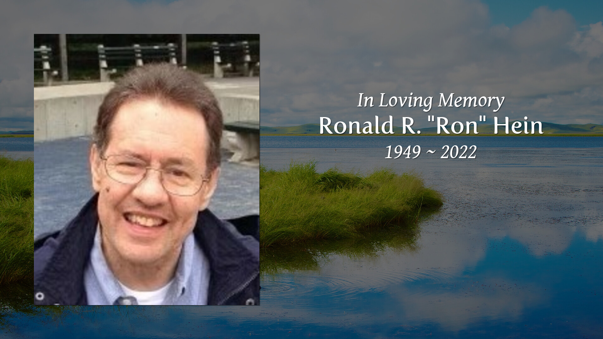 Ronald R. "Ron" Hein - Tribute Video