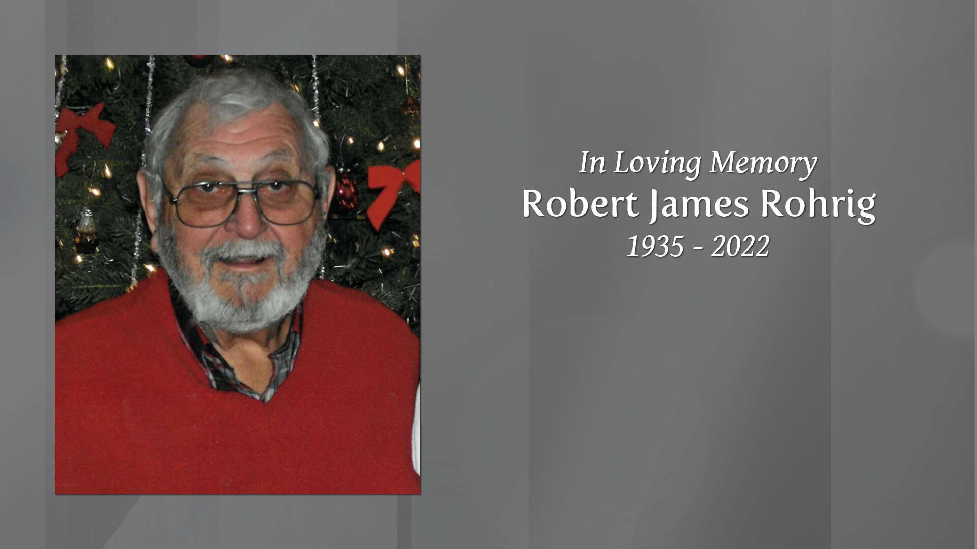 Robert James Rohrig - Tribute Video