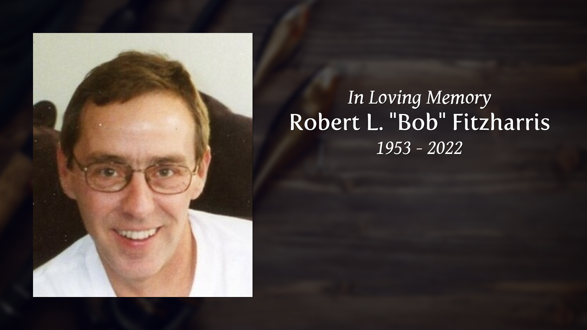 Robert L. "Bob" Fitzharris - Tribute Video