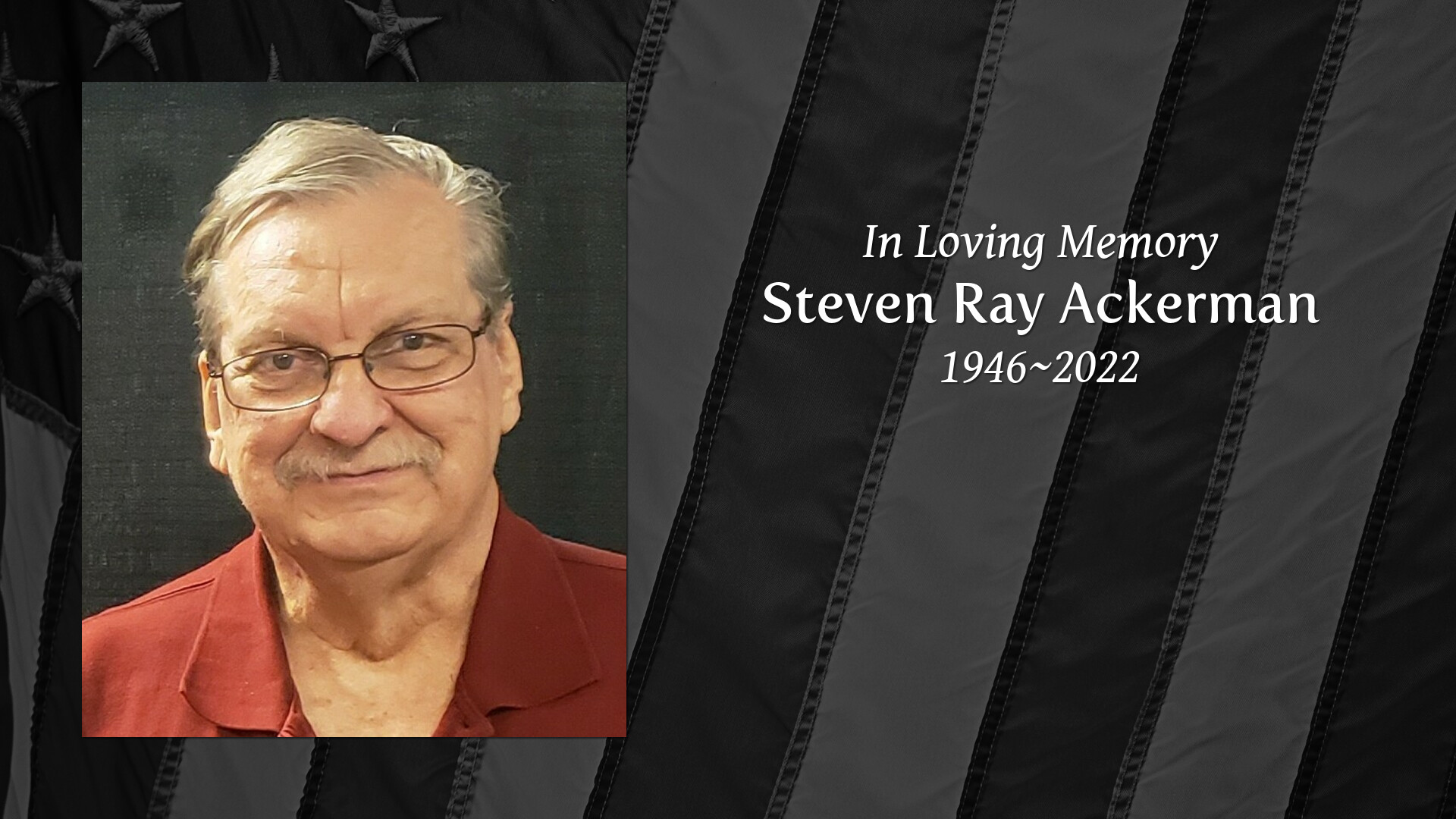 Steven Ray Ackerman - Tribute Video