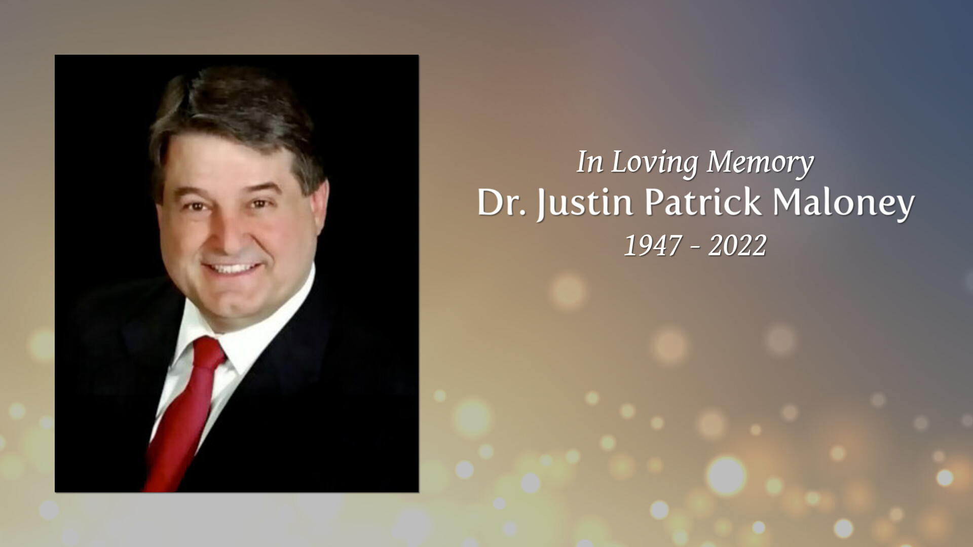 Dr. Justin Patrick Maloney - Tribute Video