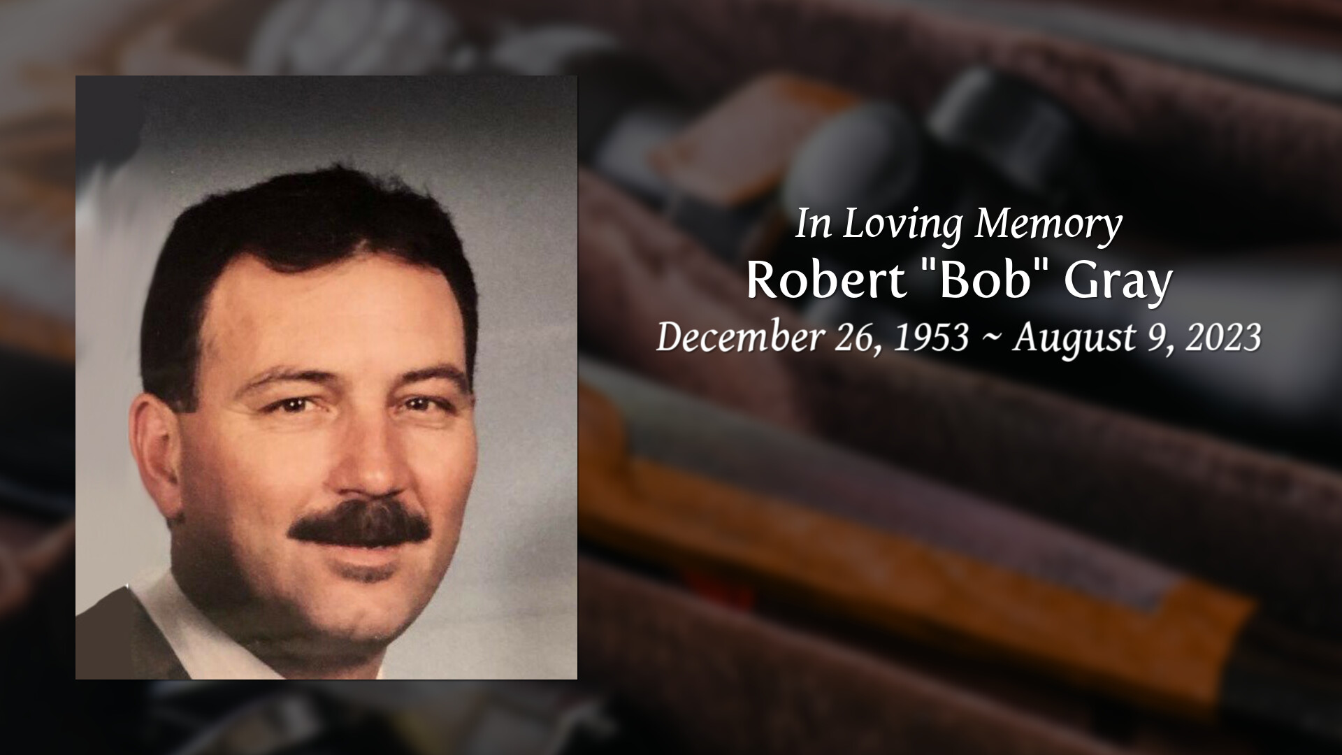 Robert "Bob" Gray - Tribute Video