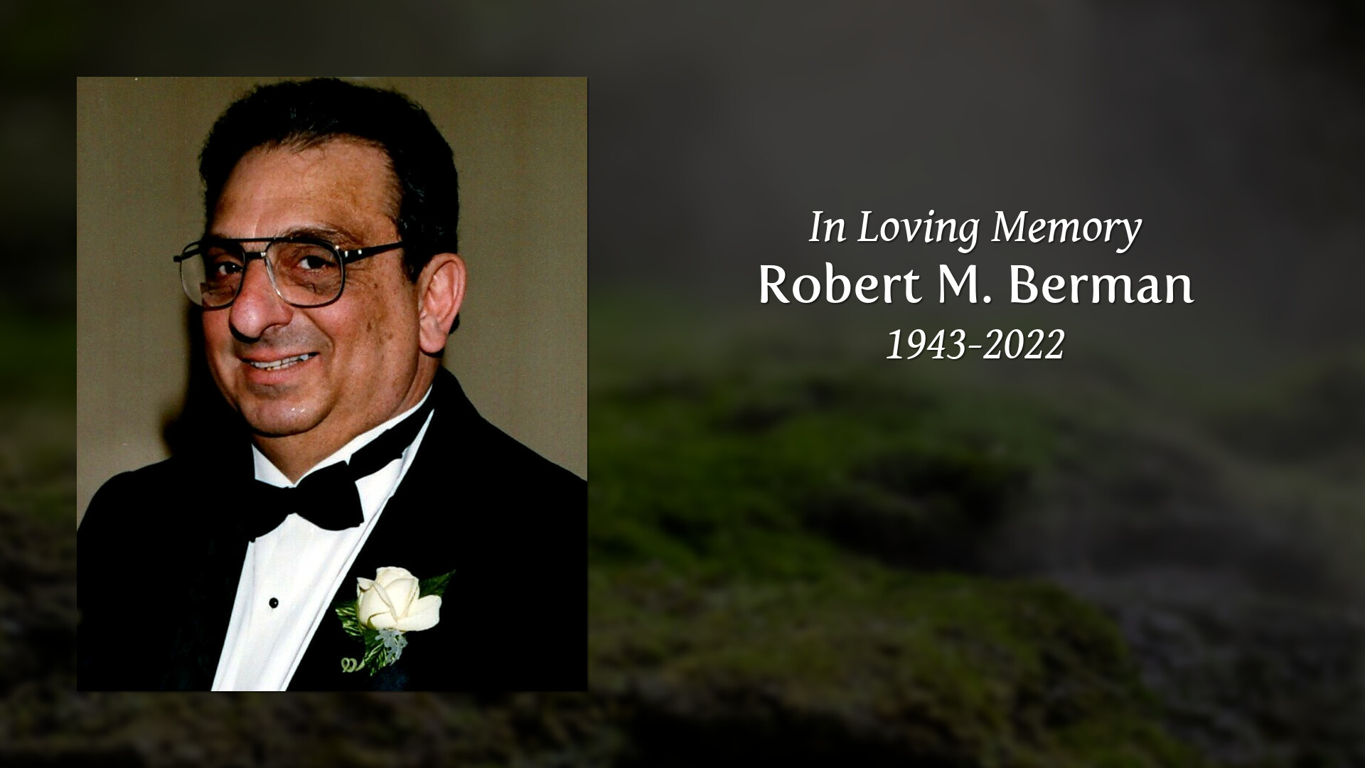 Robert M. Berman - Tribute Video