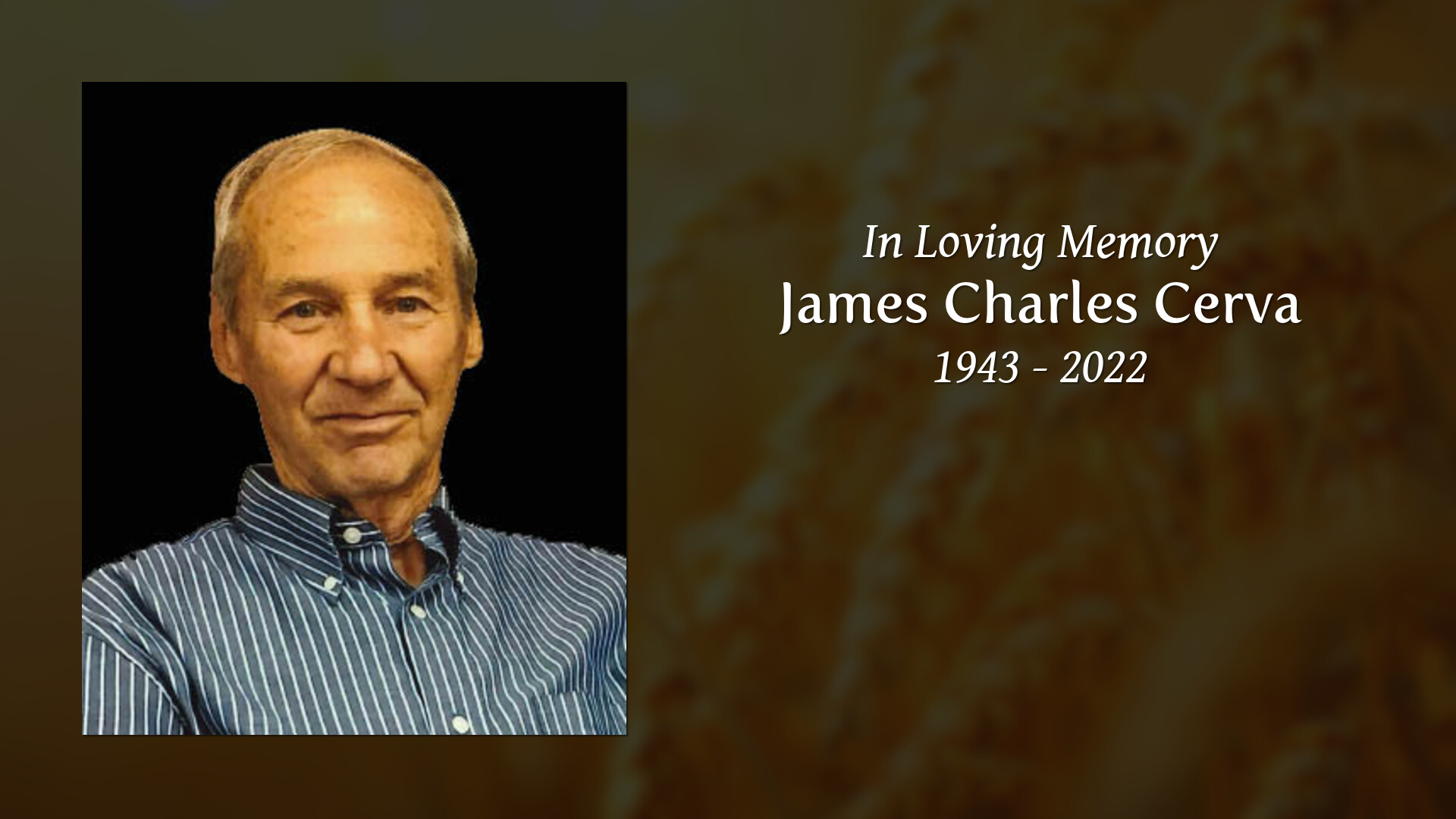 James Charles Cerva - Tribute Video