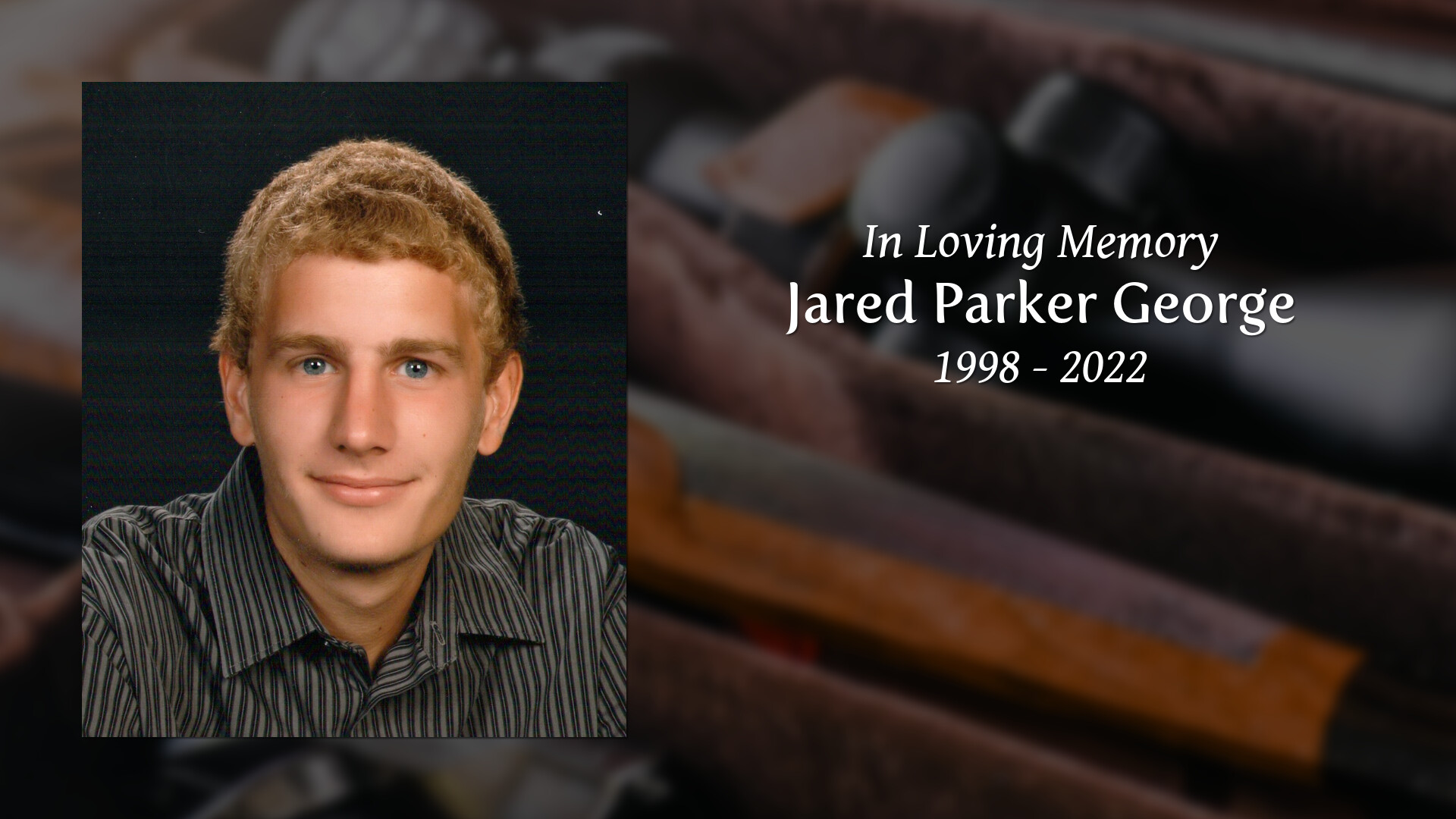 Jared Parker George - Tribute Video