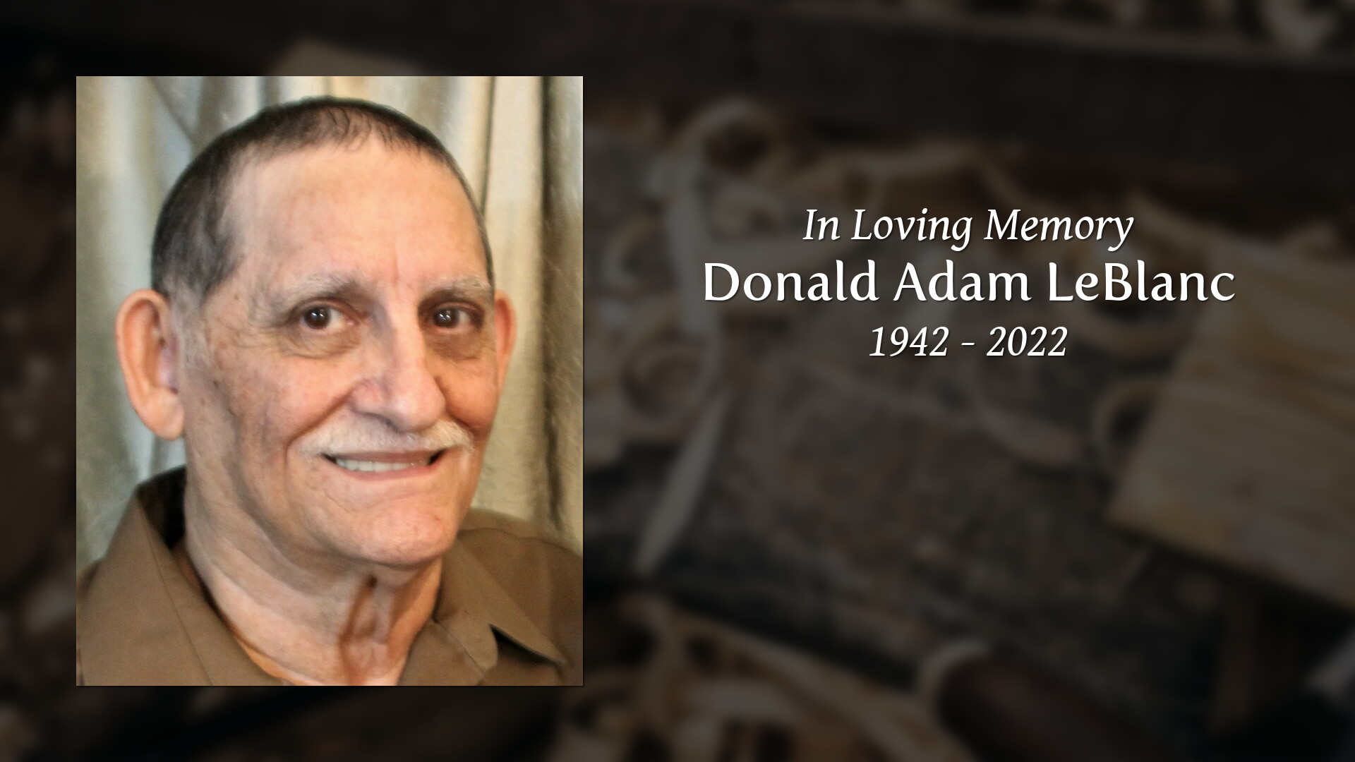 Donald Adam LeBlanc - Tribute Video
