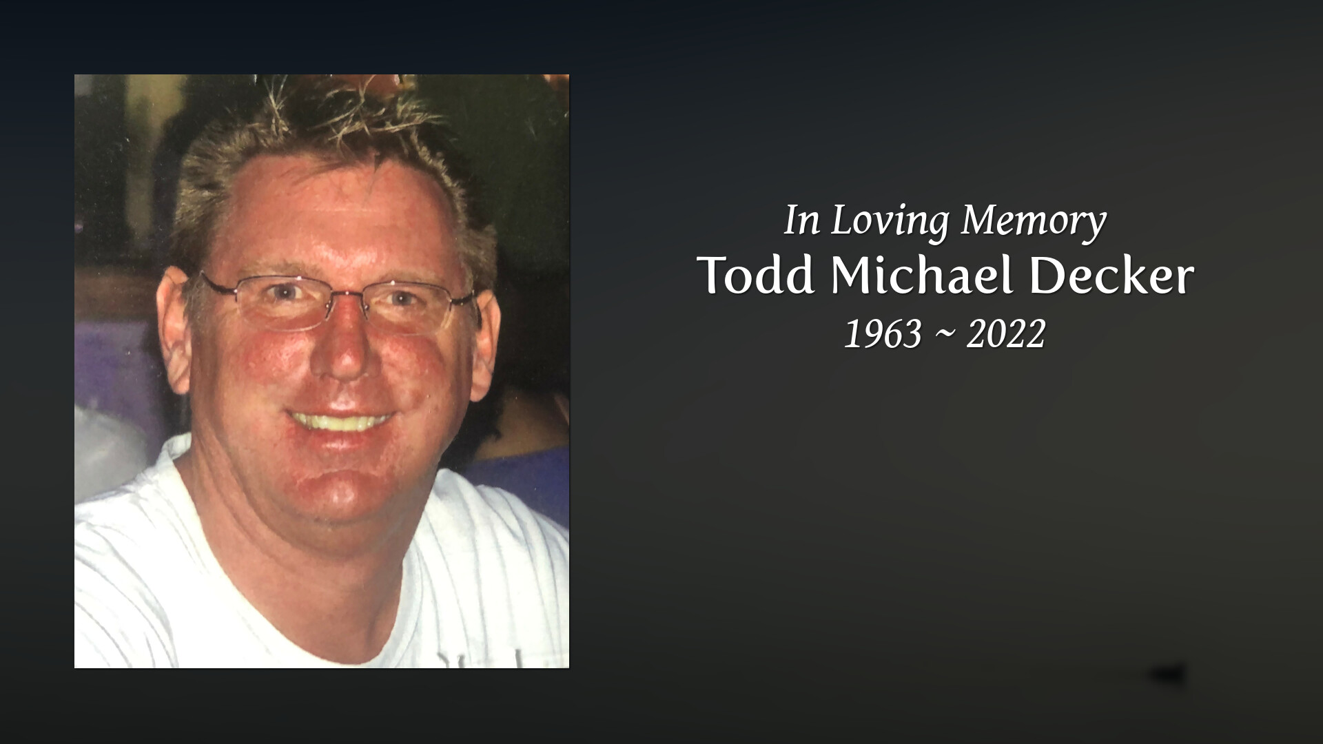 Todd Michael Decker - Tribute Video