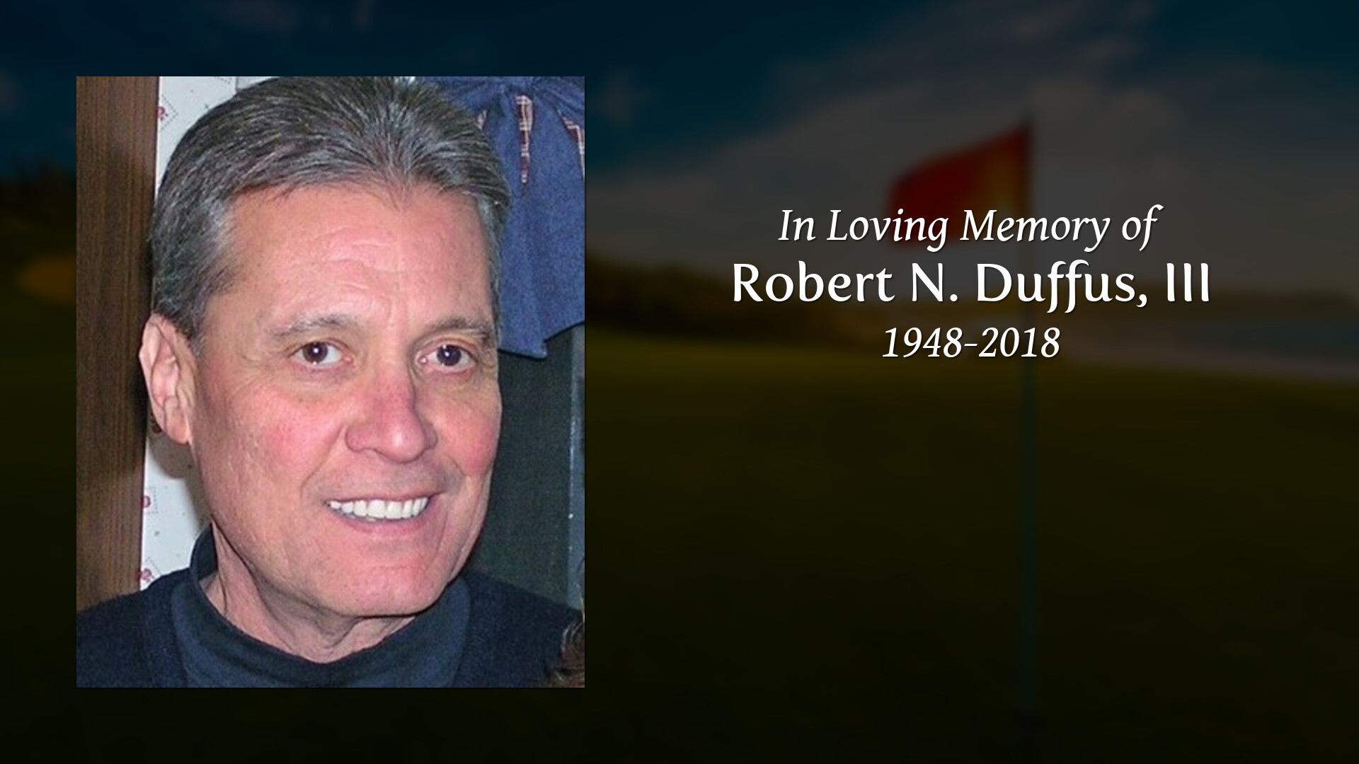 Robert N. Duffus, III - Tribute Video