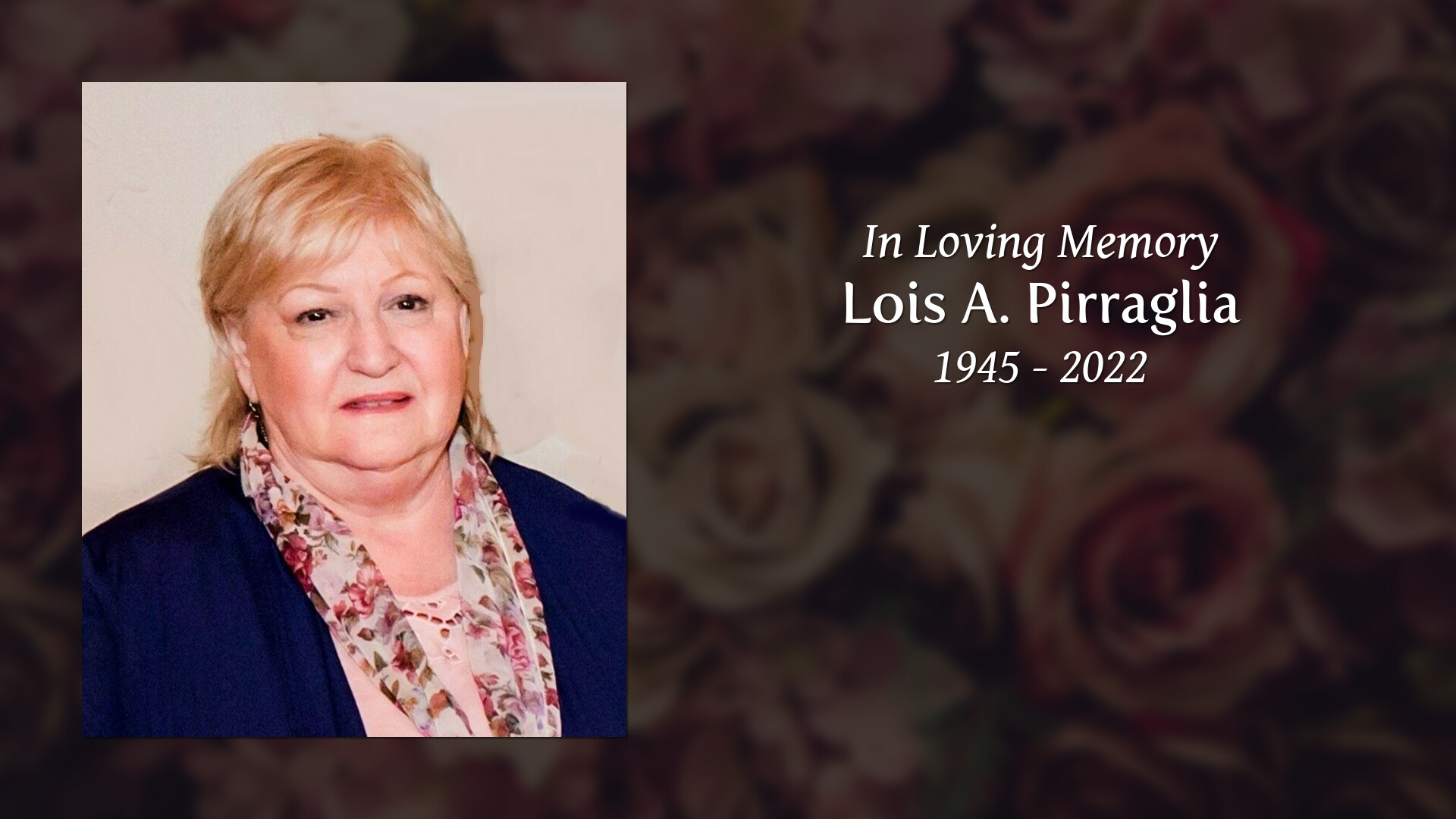 Lois A. Pirraglia - Tribute Video