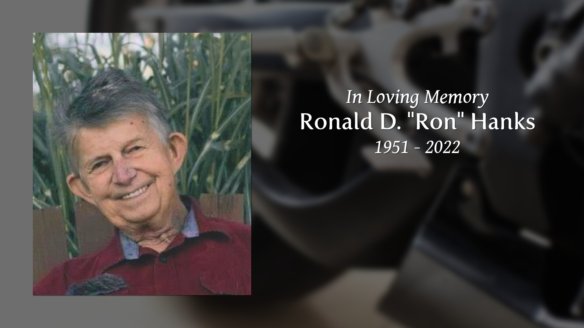 Ronald D. "Ron" Hanks - Tribute Video
