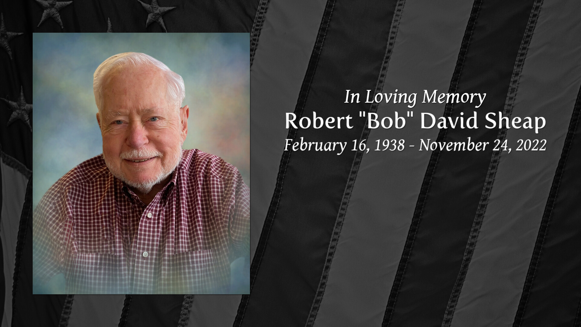 Robert "Bob" David Sheap - Tribute Video