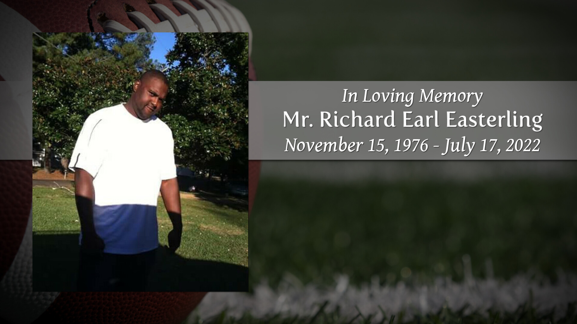 Mr. Richard Earl Easterling - Tribute Video