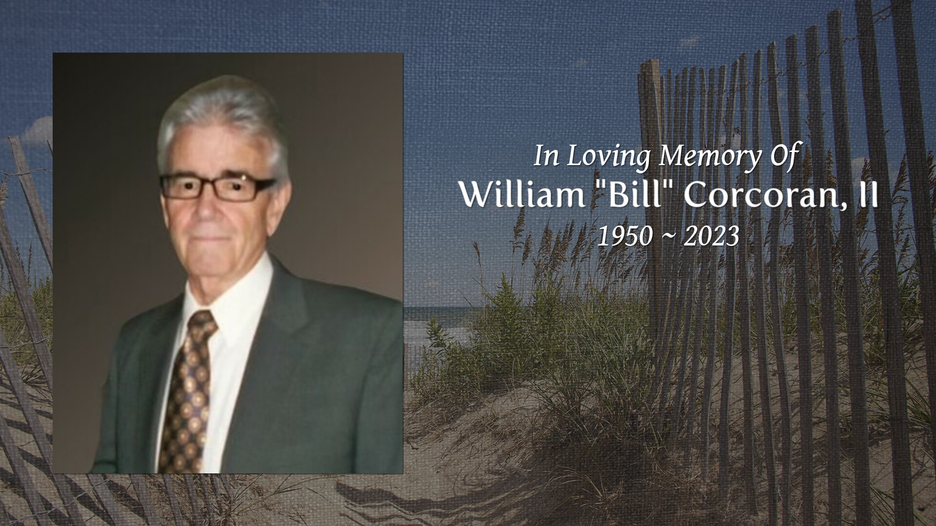William "Bill" Corcoran, II - Tribute Video