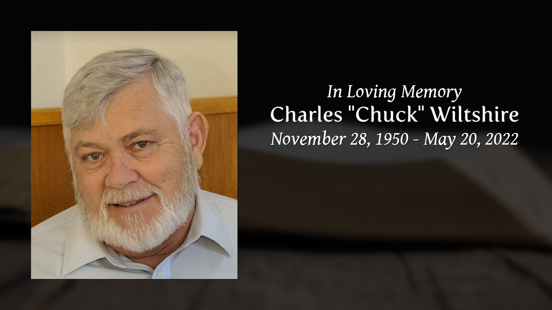 Charles "Chuck" Wiltshire - Tribute Video
