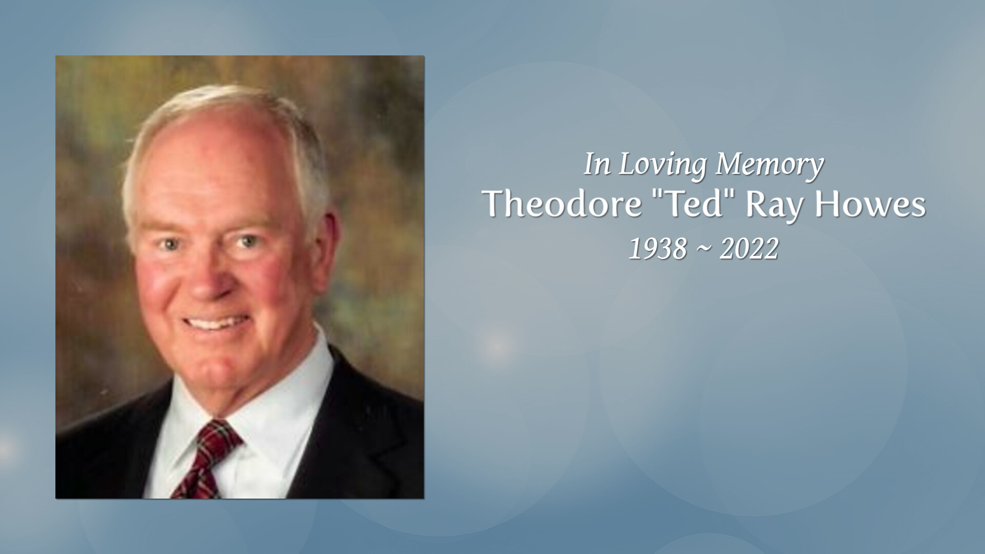 Theodore "Ted" Ray Howes - Tribute Video