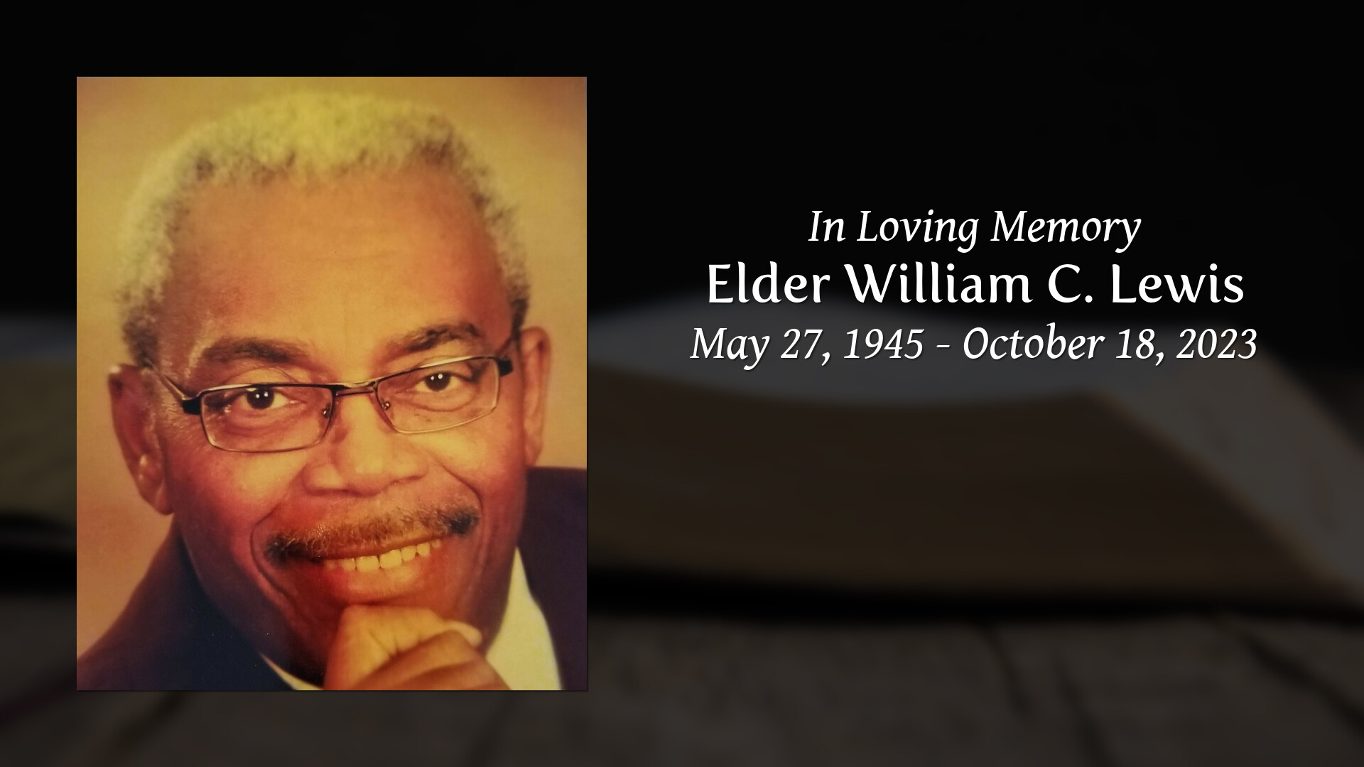 Elder William C. Lewis - Tribute Video