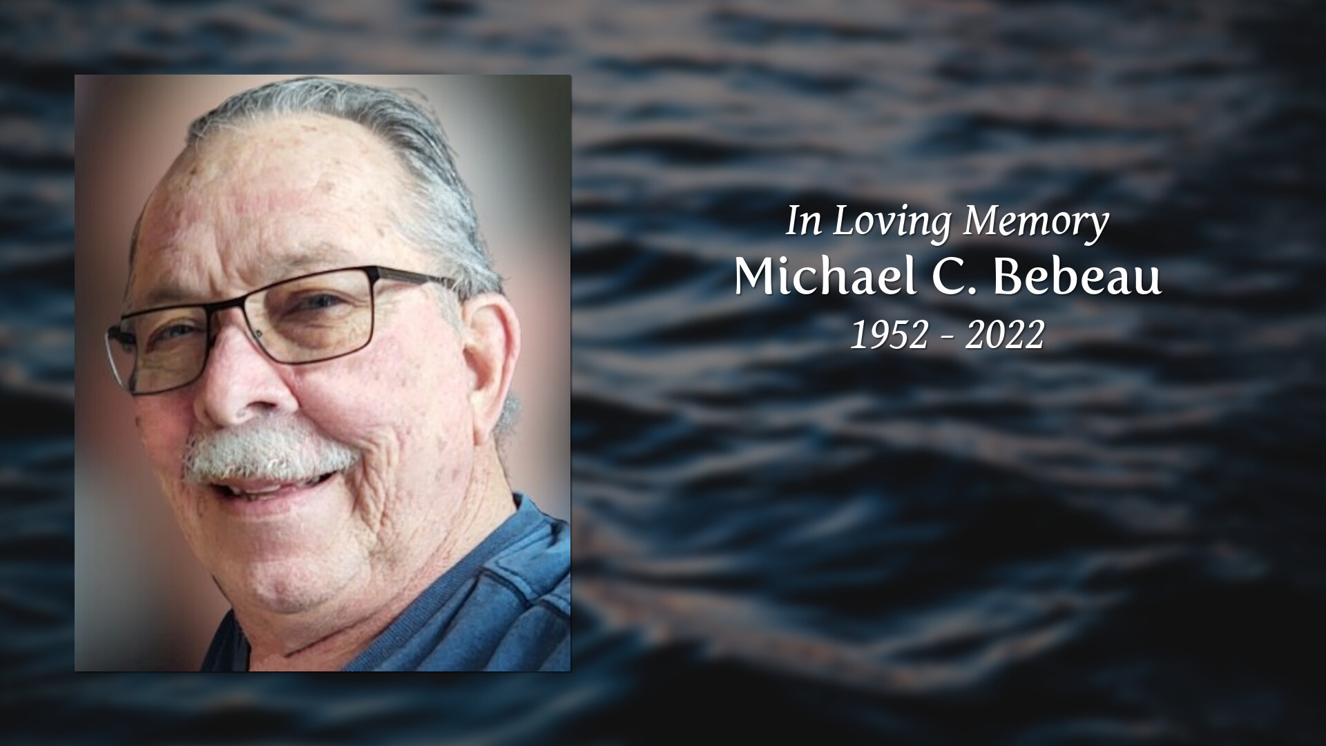Michael C. Bebeau - Tribute Video