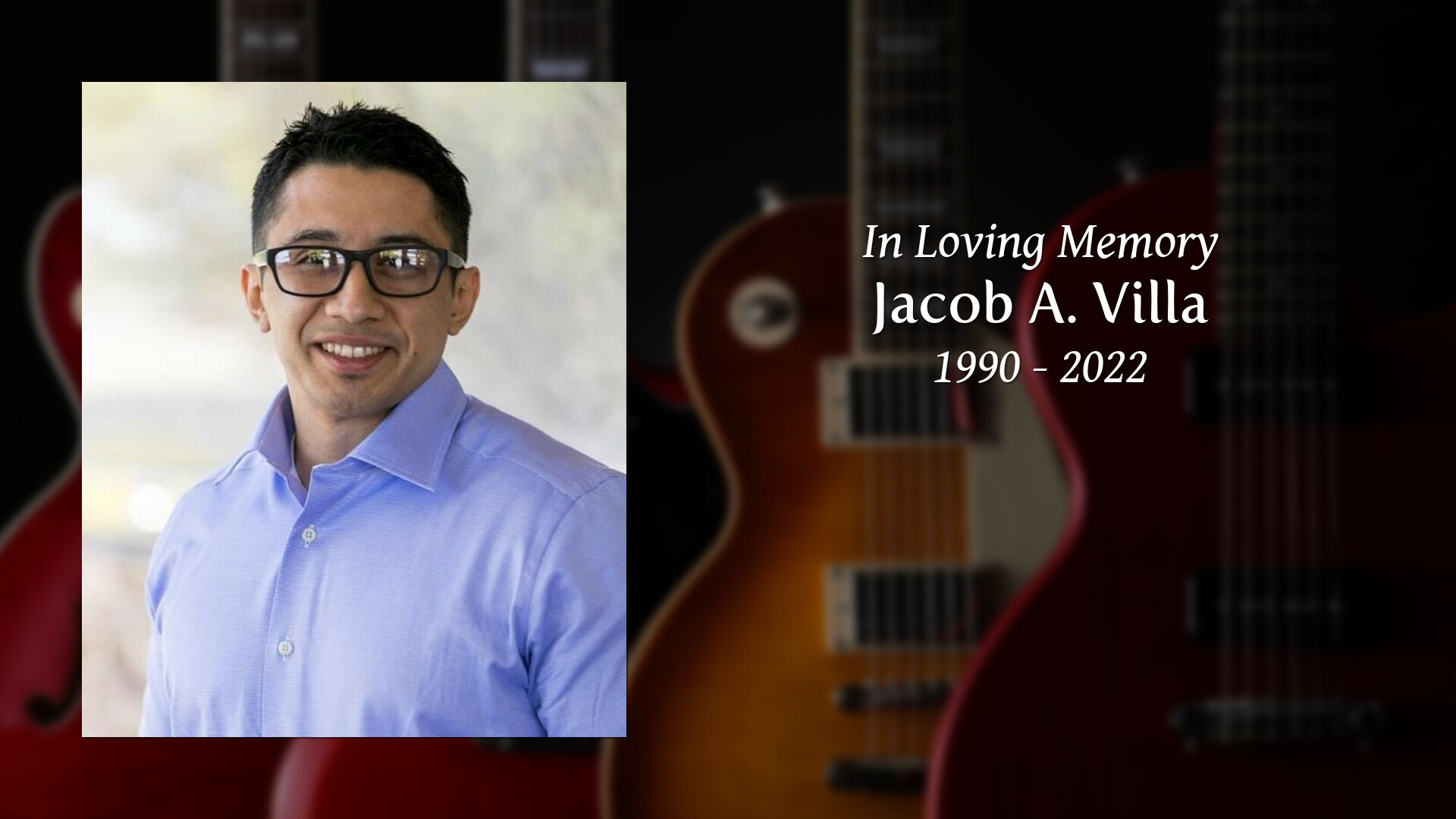 Jacob A. Villa - Tribute Video