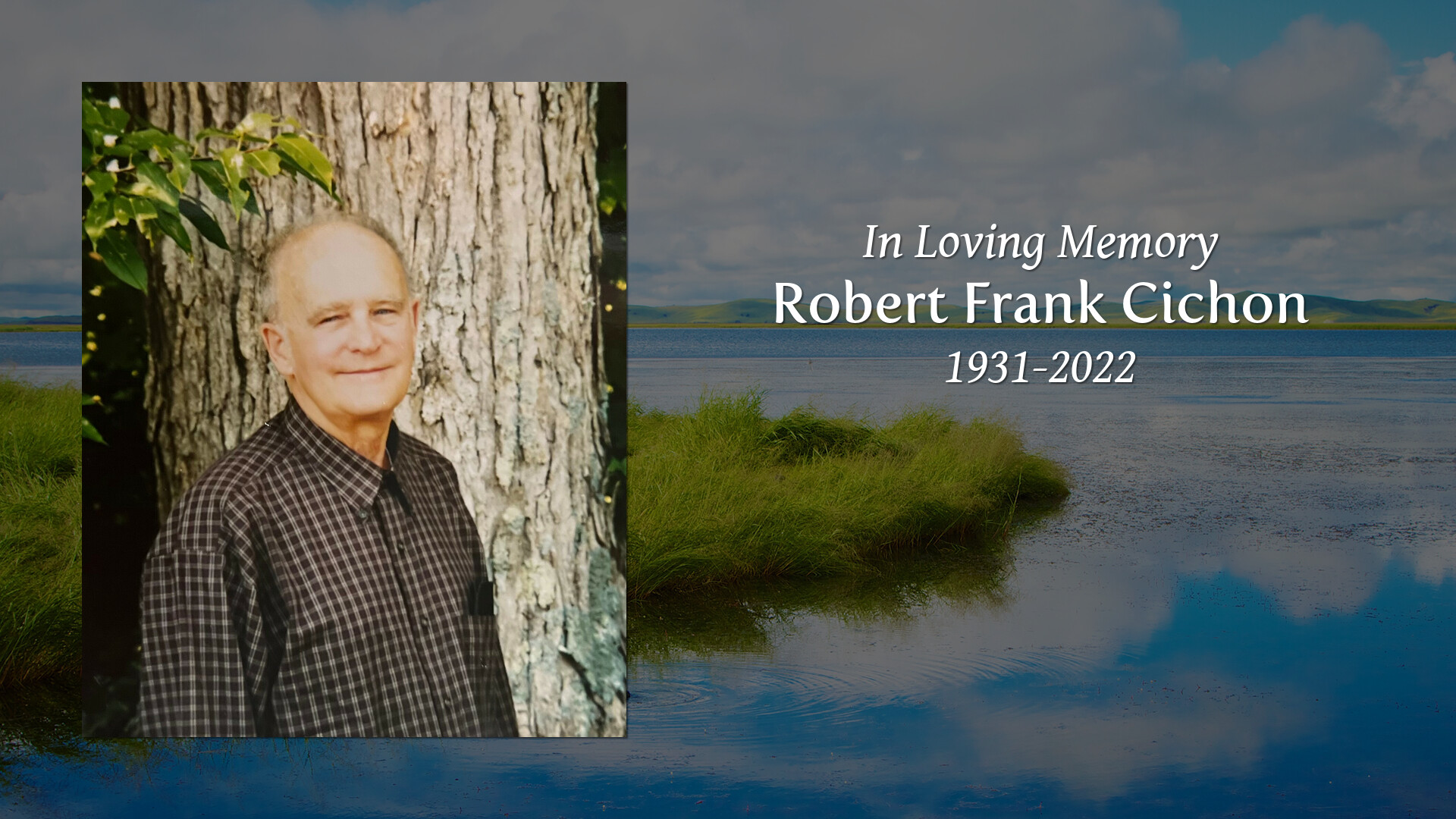 Robert Frank Cichon - Tribute Video