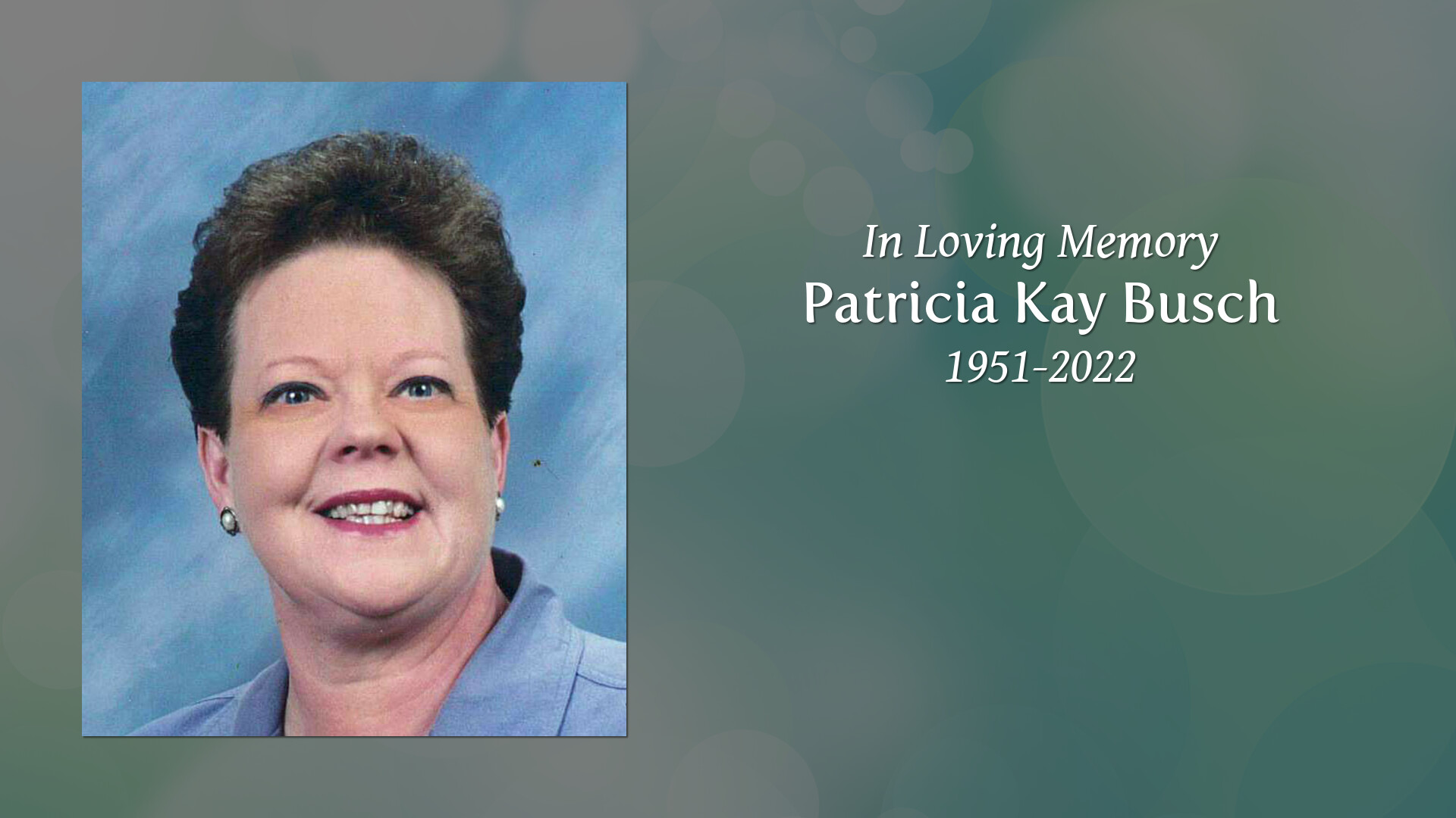 Patricia Kay Busch - Tribute Video