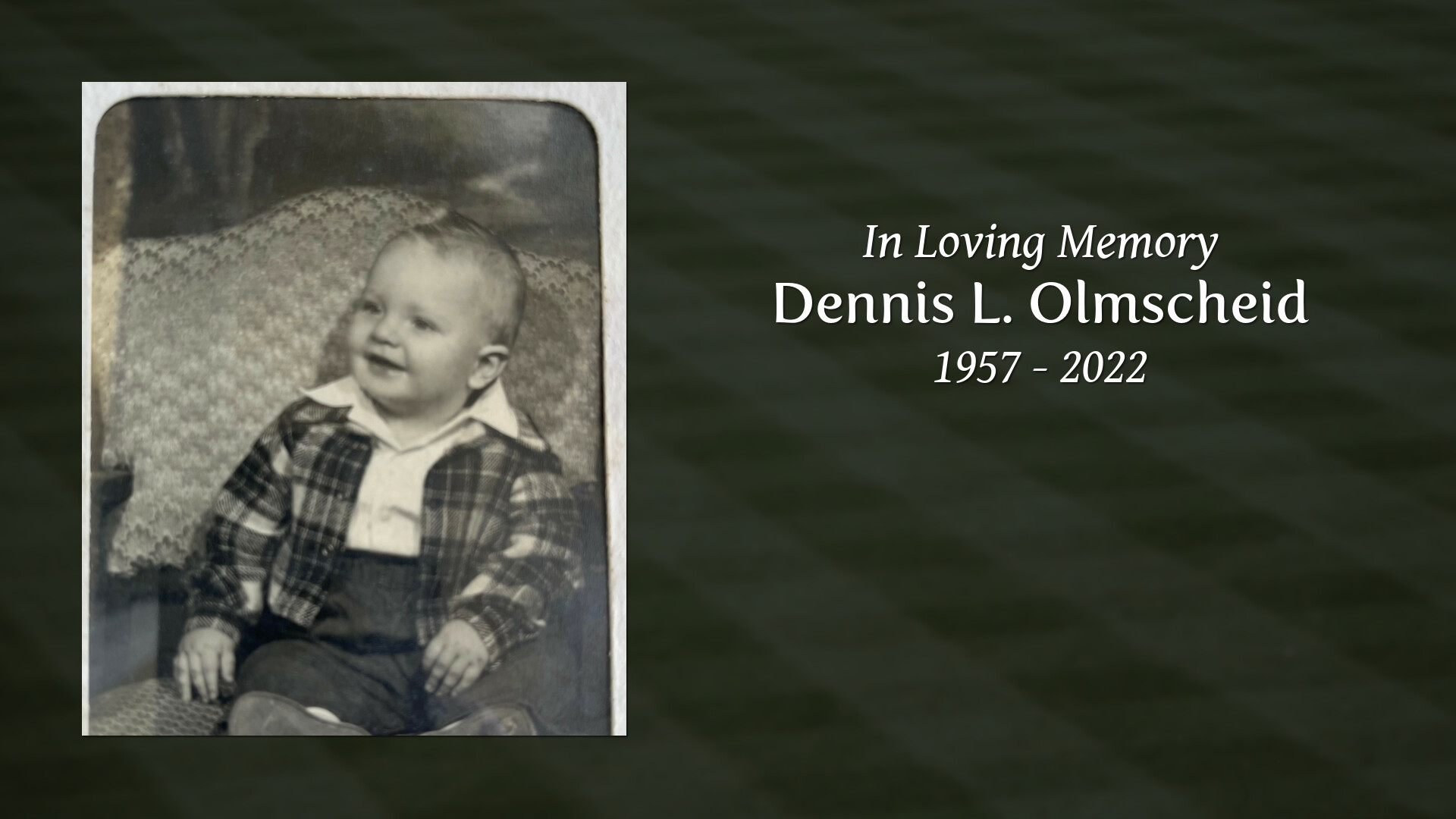 Dennis L. Olmscheid - Tribute Video