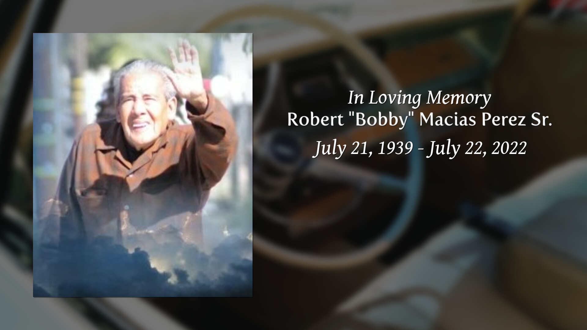 Robert "Bobby" Macias Perez Sr. - Tribute Video
