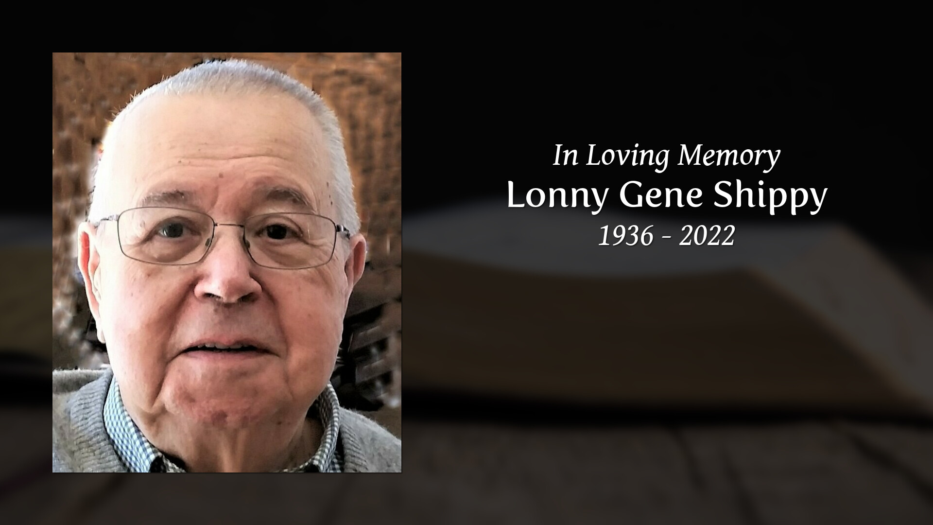 Lonny Gene Shippy - Tribute Video