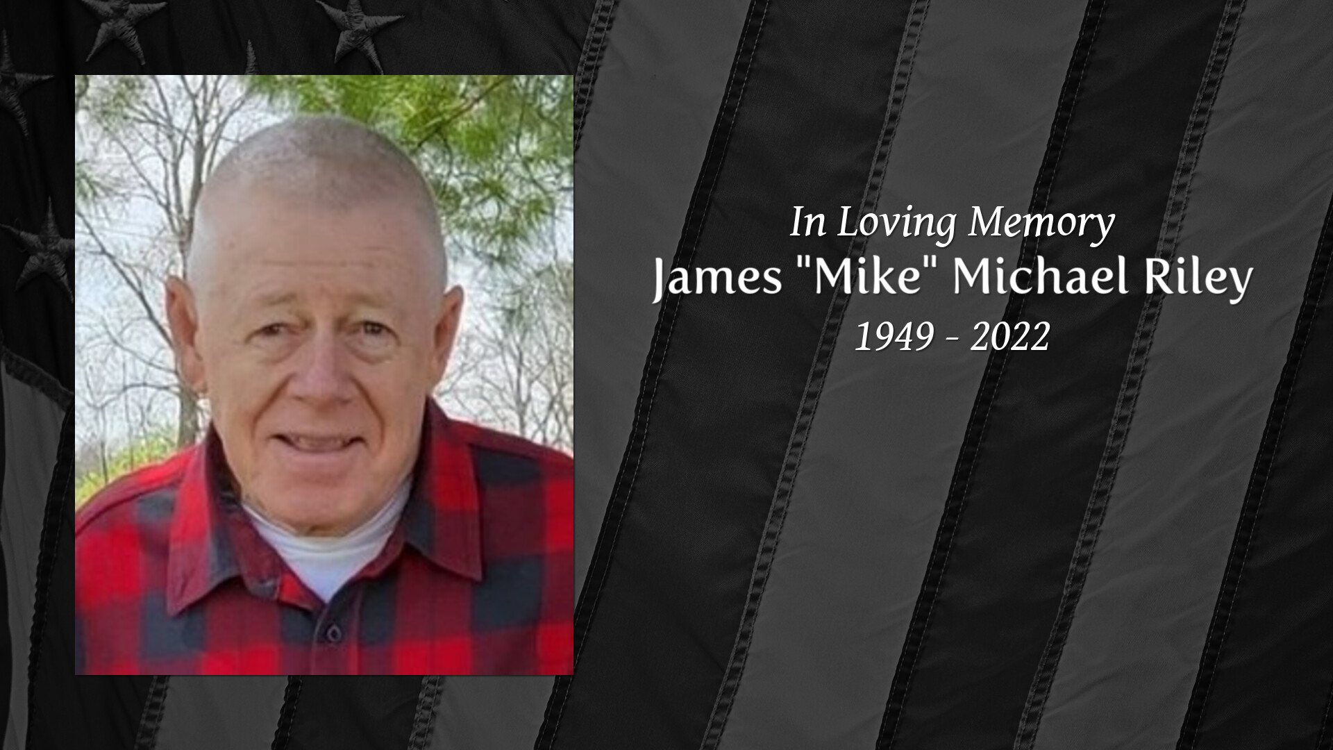 James "Mike" Michael Riley - Tribute Video