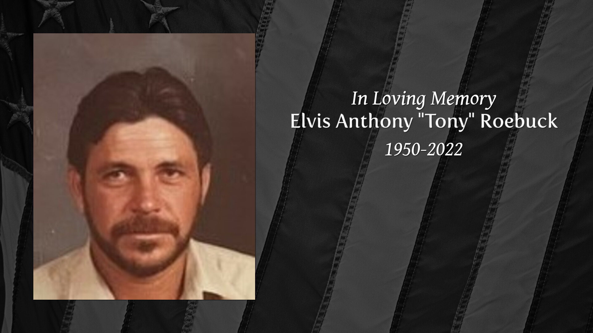 Elvis Anthony "Tony" Roebuck - Tribute Video