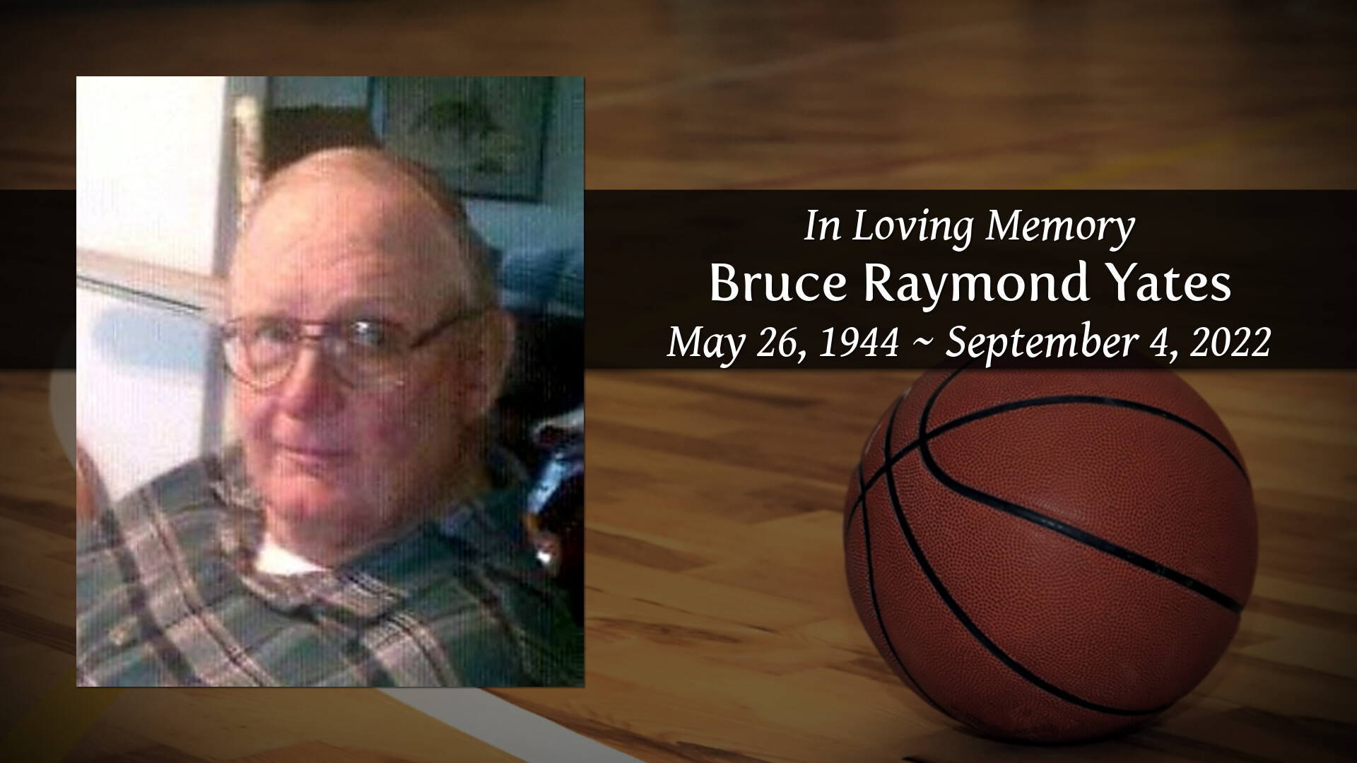 Bruce Raymond Yates - Tribute Video
