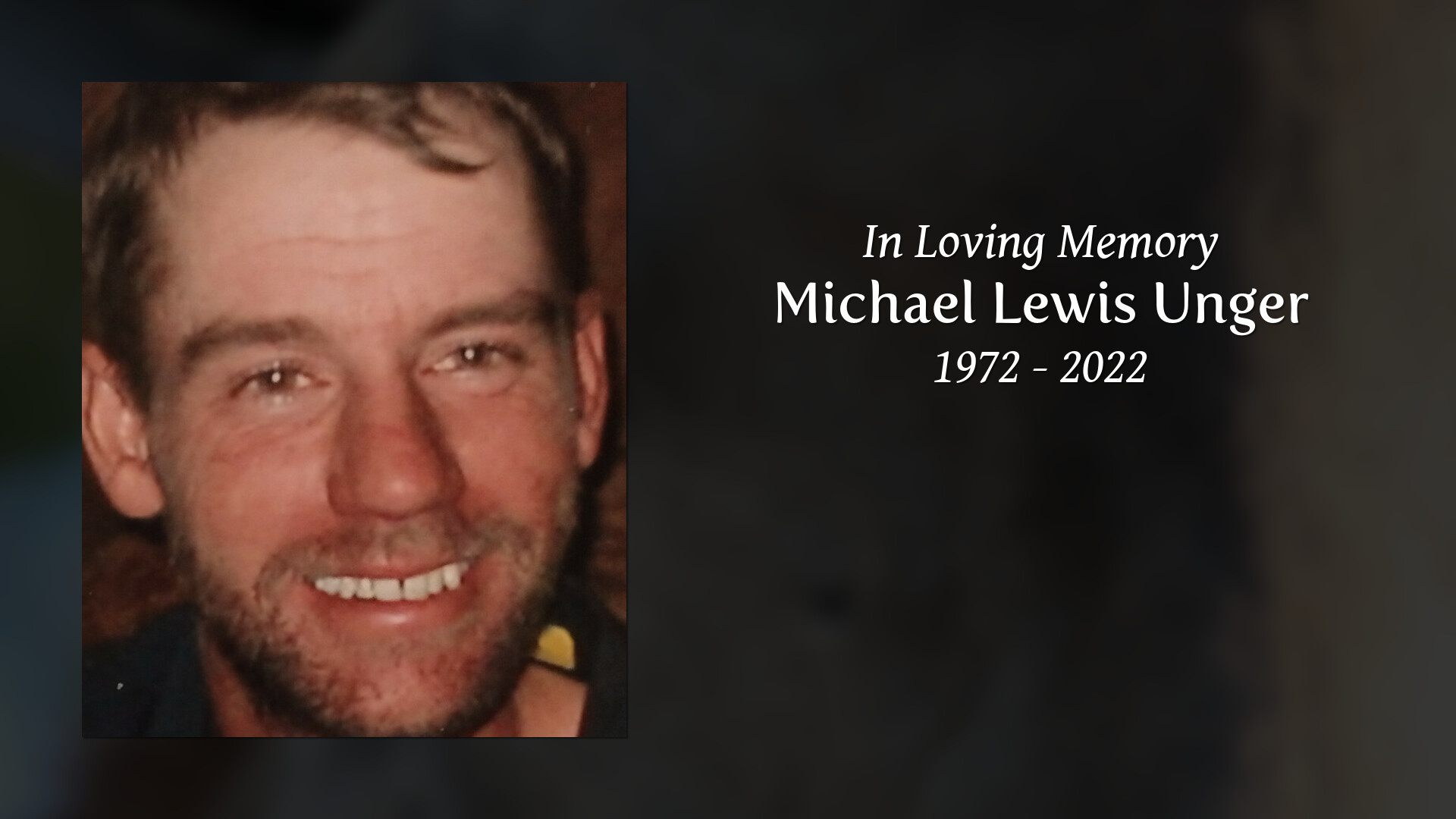 Michael Lewis Unger - Tribute Video