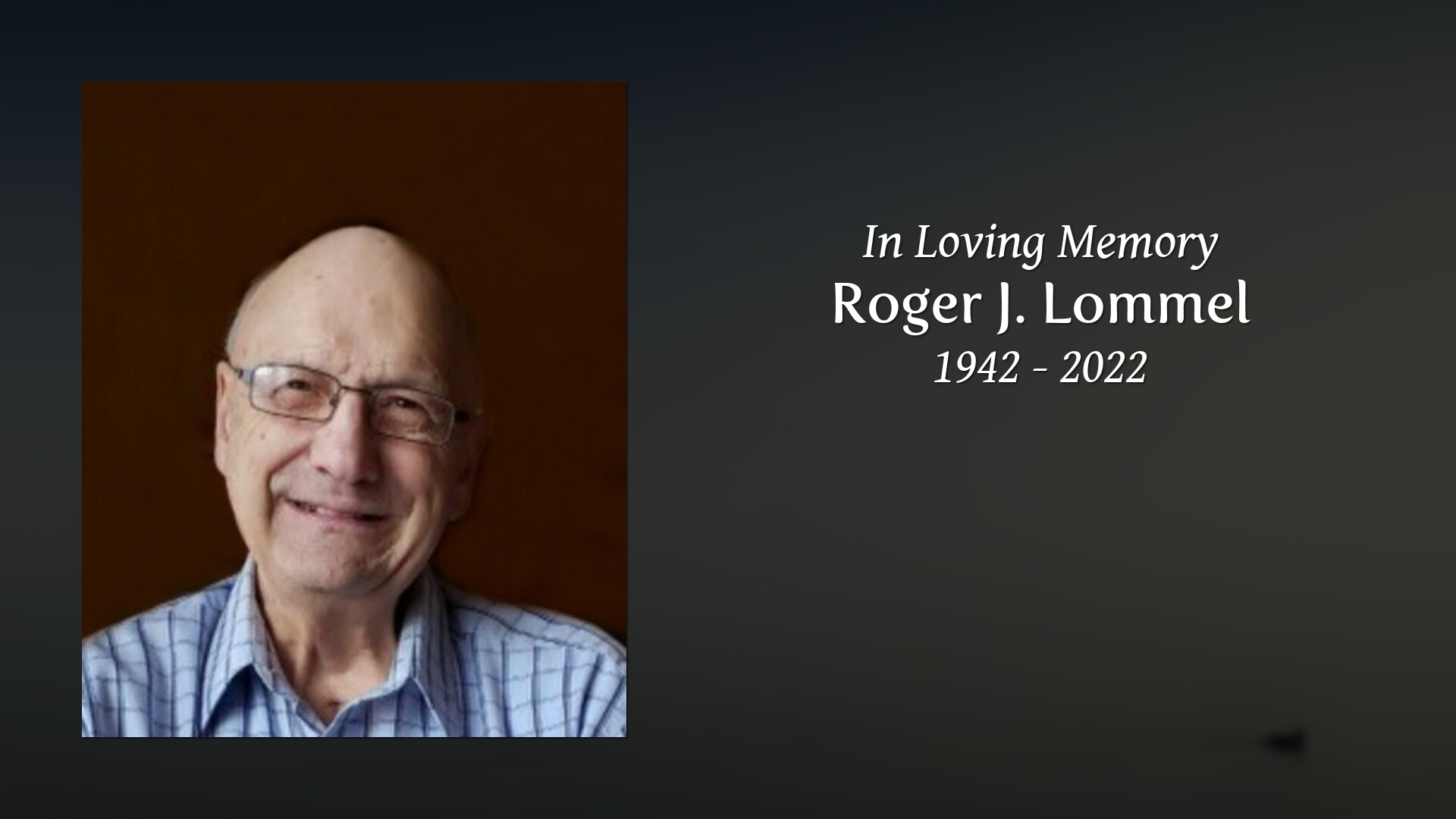 Roger J. Lommel - Tribute Video