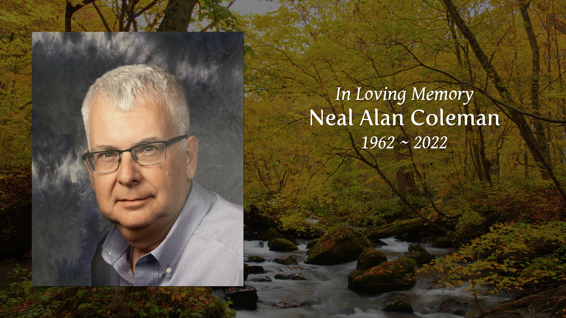 Neal Alan Coleman - Tribute Video