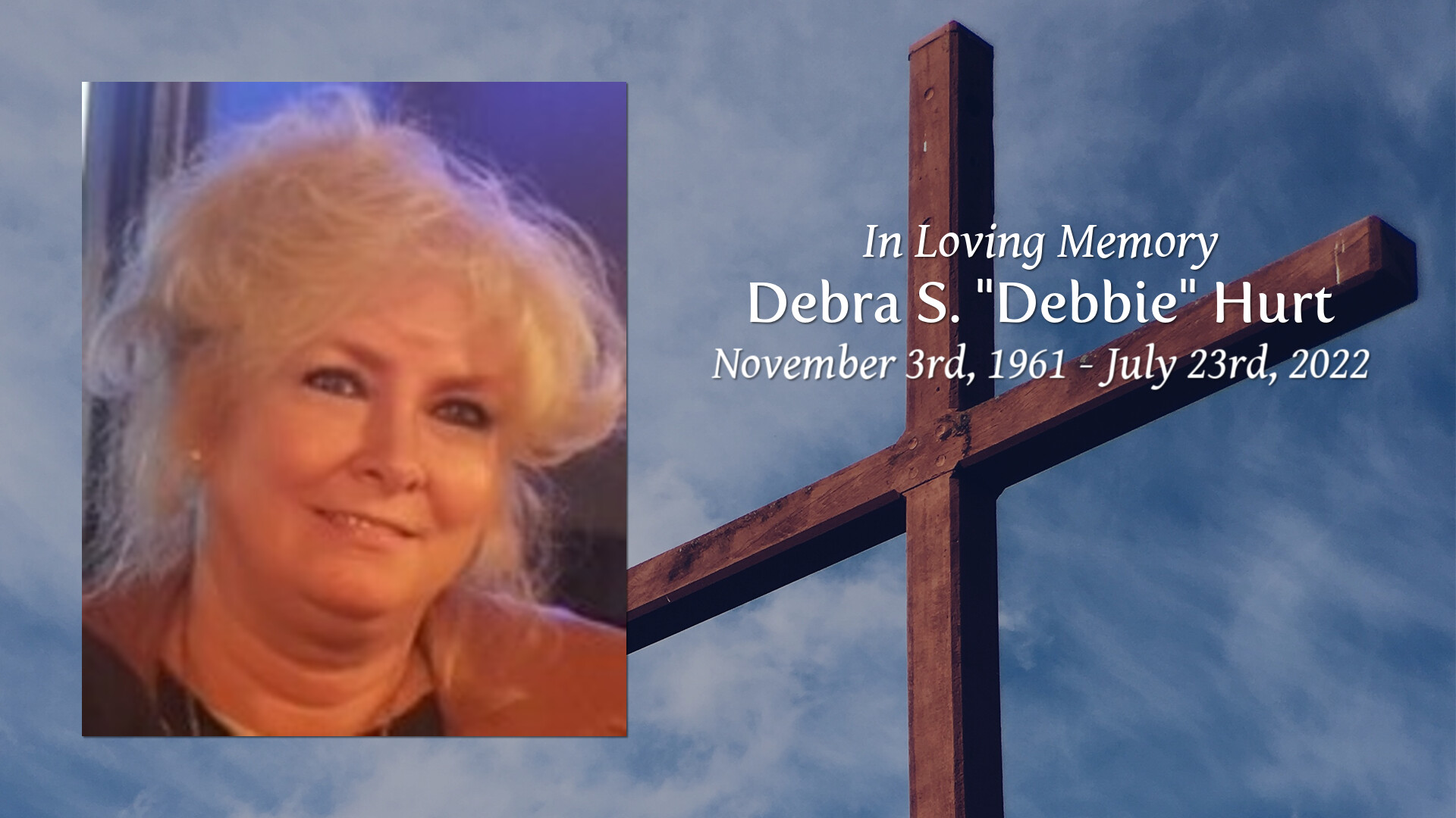Debra S. "Debbie" Hurt - Tribute Video