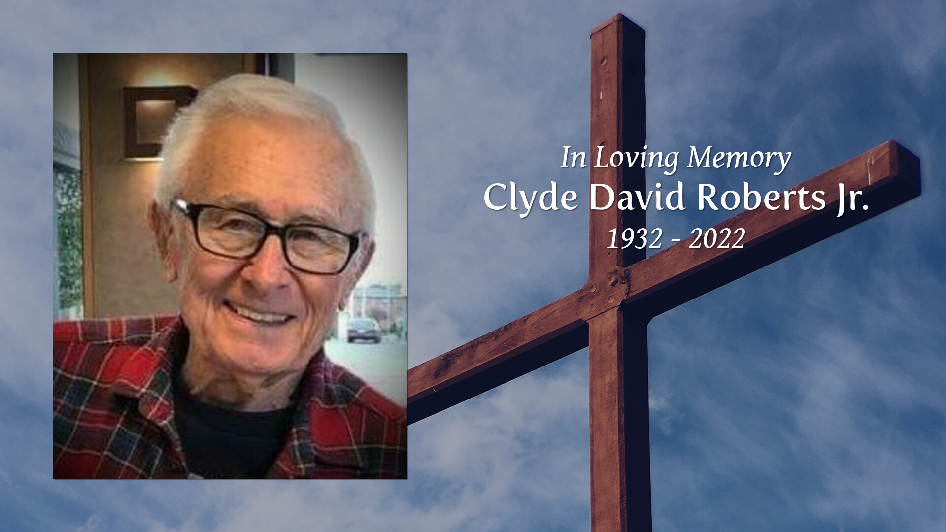 Clyde David Roberts Jr. - Tribute Video